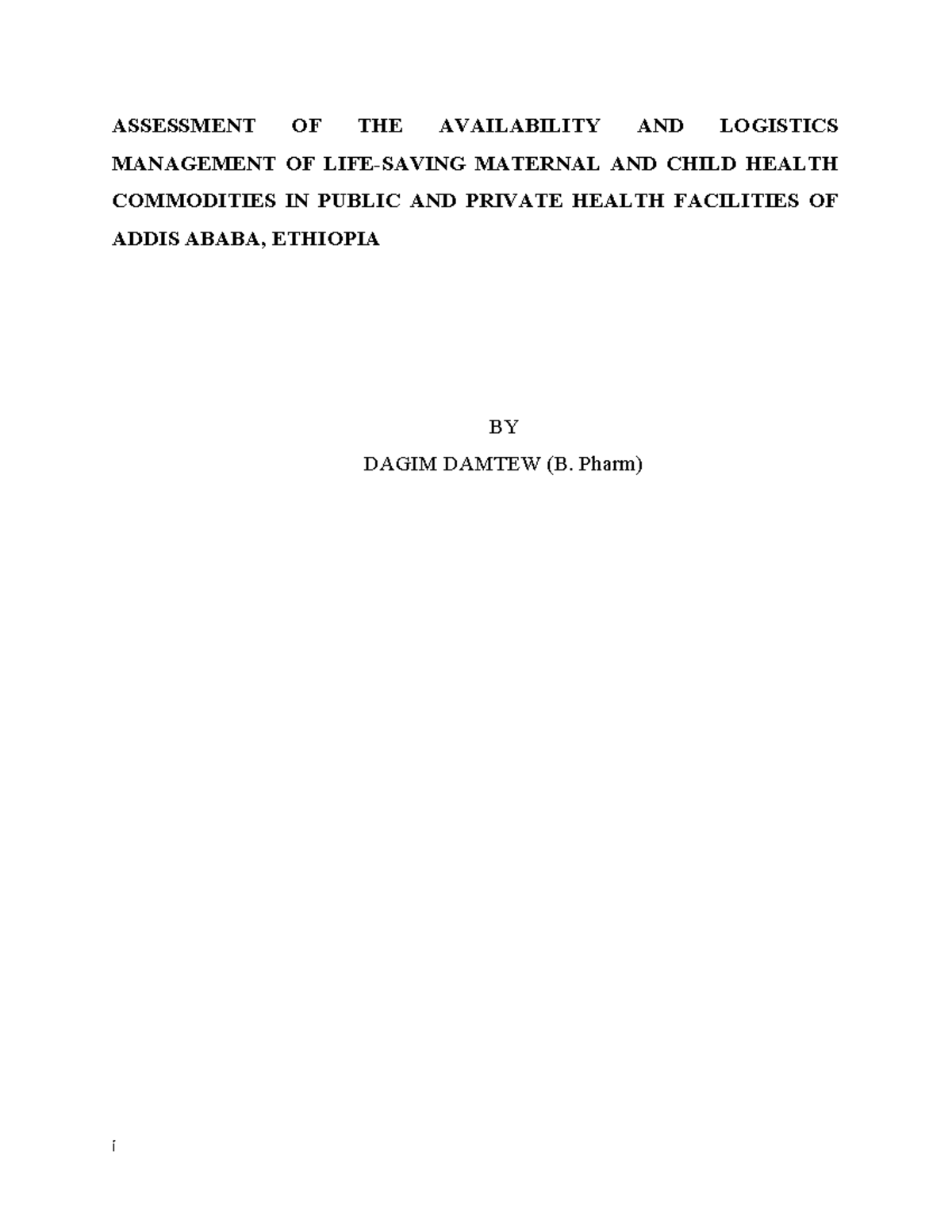 Dagim proposal - ASSESSMENT OF THE AVAILABILITY AND LOGISTICS MANAGEMENT OF LIFE-SAVING MATERNAL ...