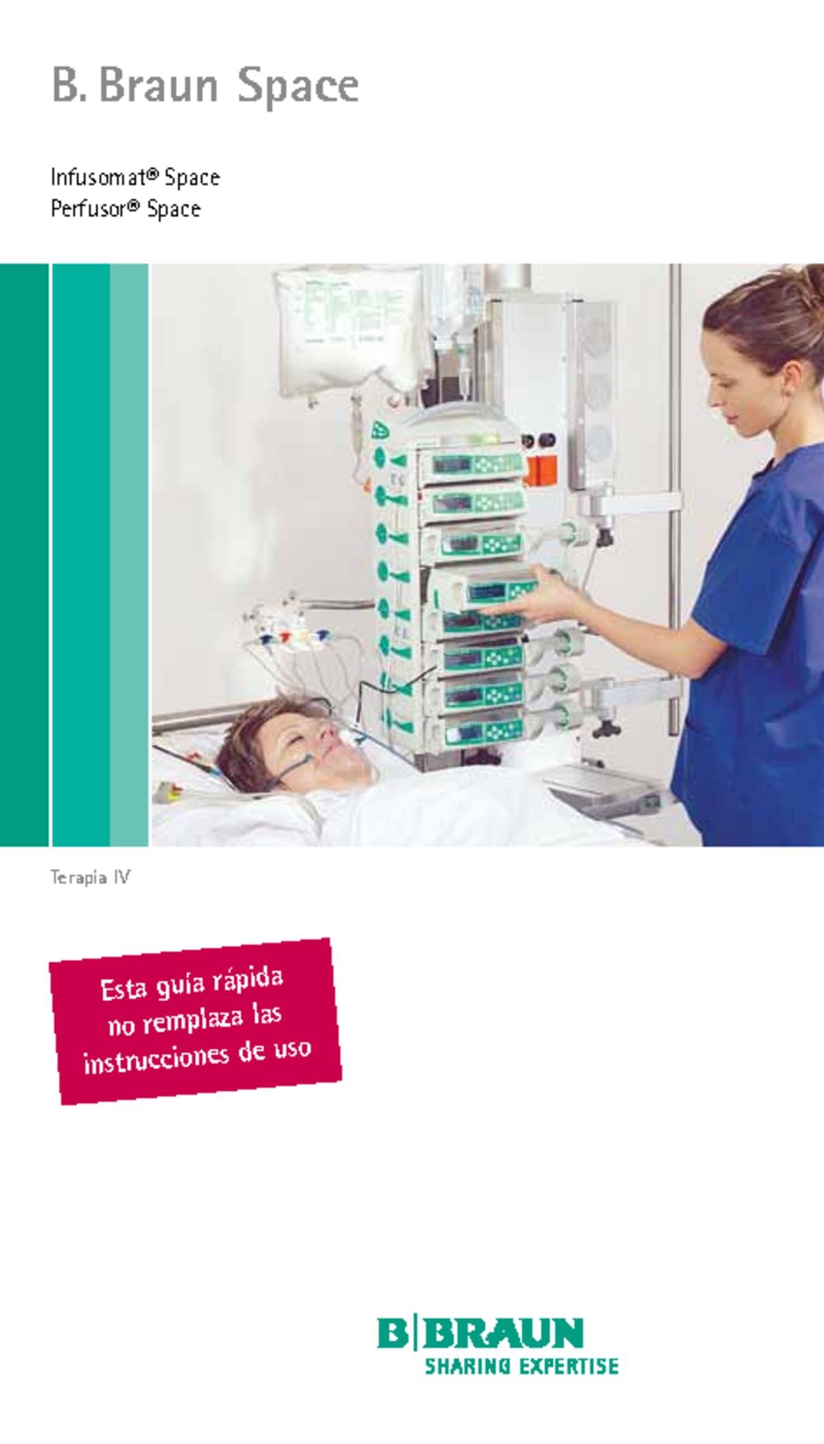 Instrucciones Space reducidas - B. Braun Space Infusomat® Space Perfusor® Space Esta guía rápida ...
