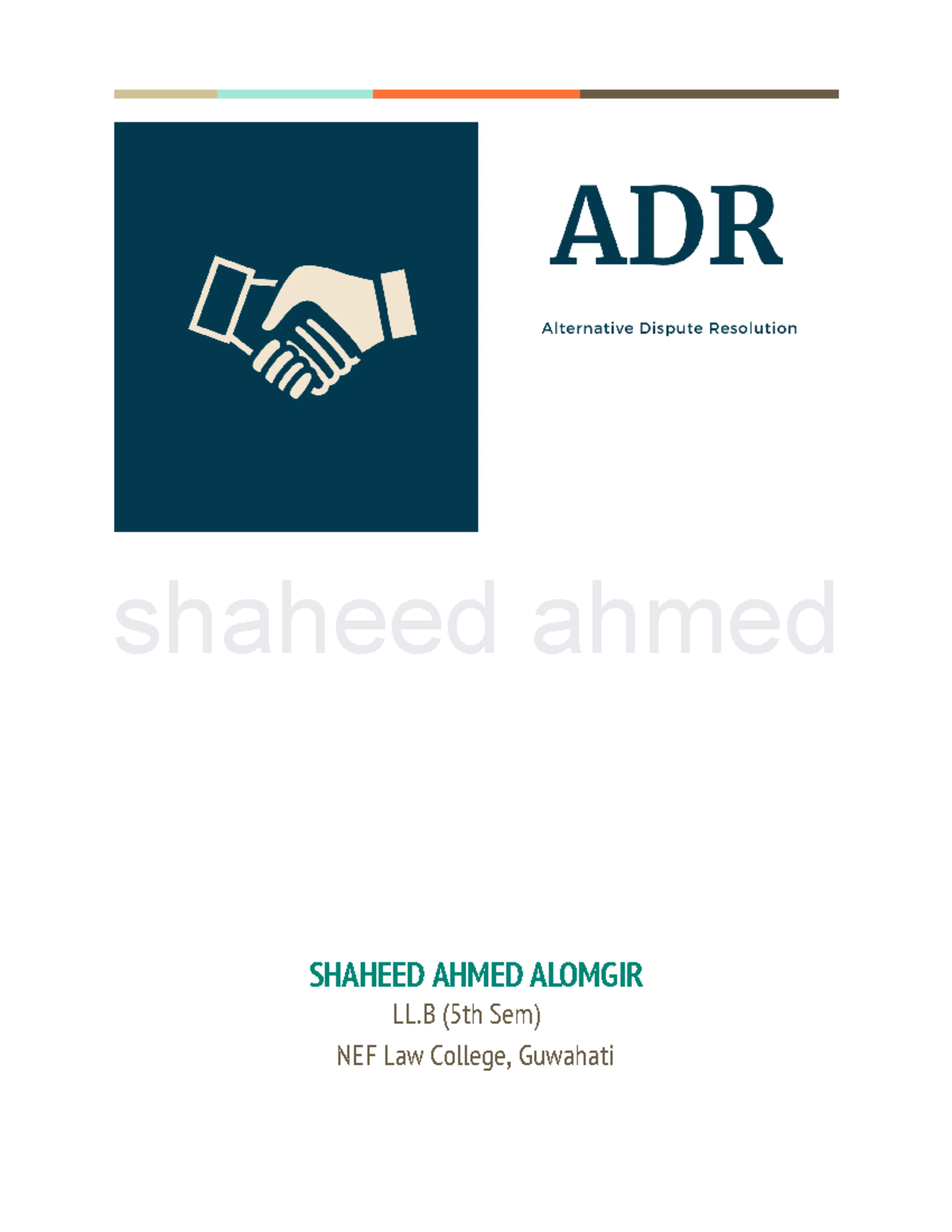 ADR Project - shaheed ahmed SHAHEED AHMED ALOMGIR LL (5th Sem) NEF Law ...