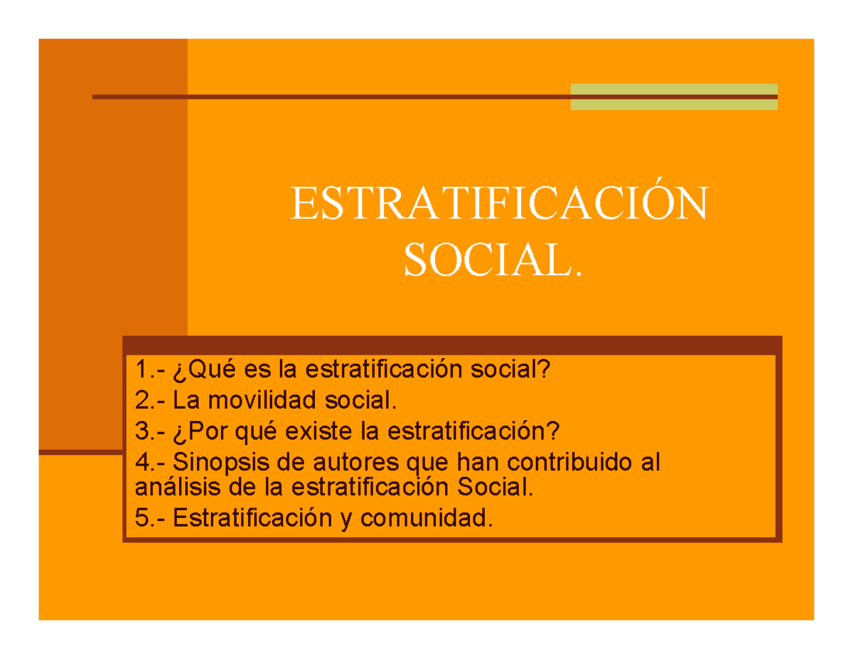V- LA Estratificación Social - ESTRATIFICACIÓN SOCIAL. 1.- ¿Qué es la ...