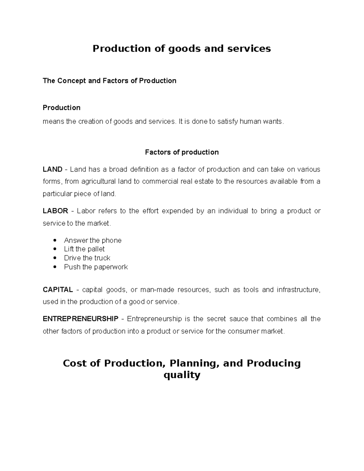 Production of goods and services - It is done to satisfy human wants ...