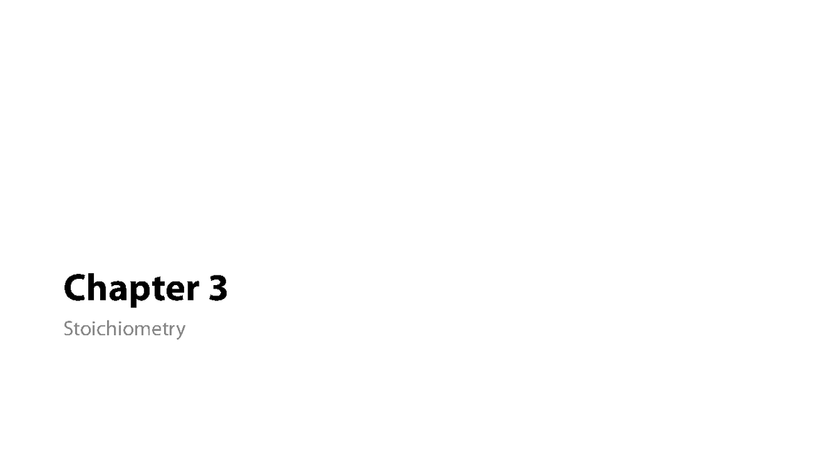 Chapter 3 - Stoichiometry - Chapter 3 Stoichiometry Moles and Molar Mass Sections 3 – 3 ...