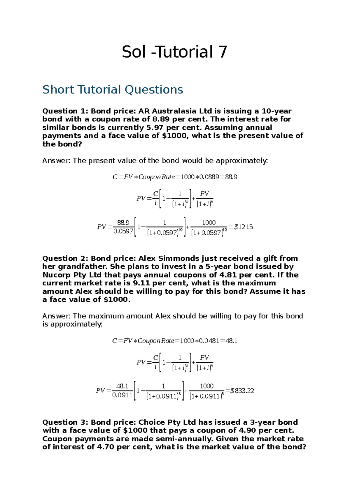 Sol-Tutorial 7 - Sol -Tutorial 7 Short Tutorial Questions Question 1: Bond price: AR Australasia ...