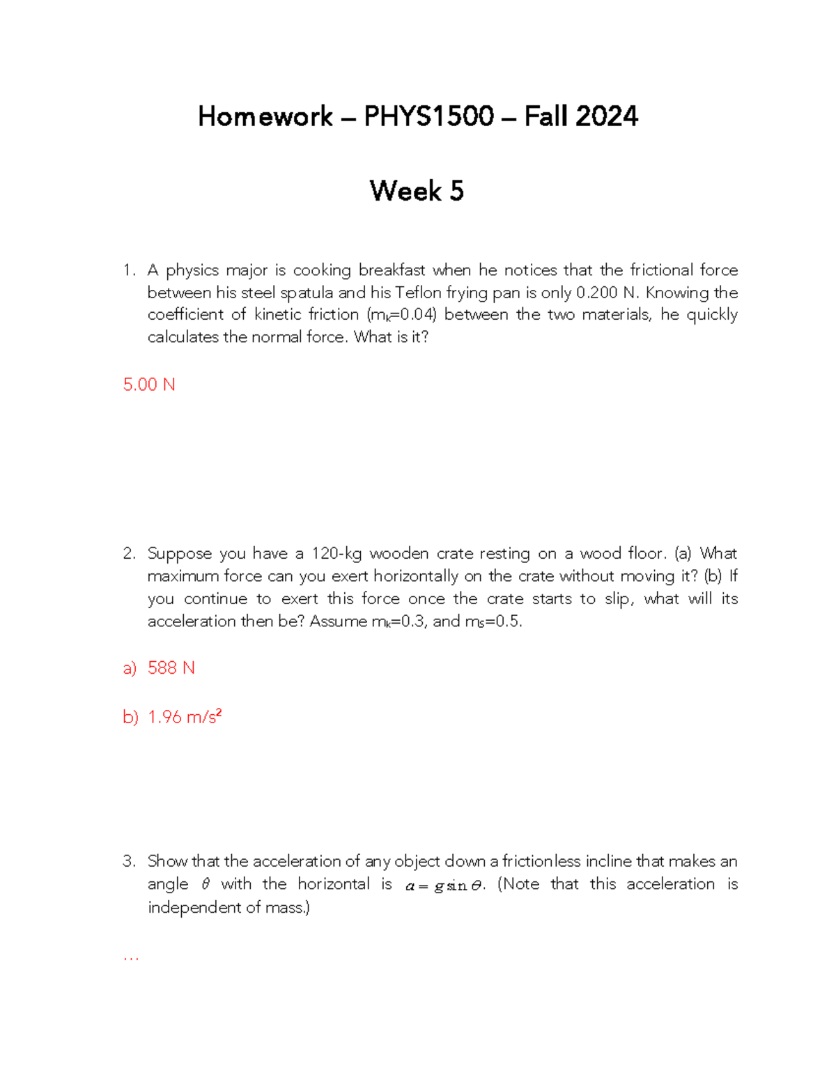 Homework-week5 - homework - Homework – PHYS1500 – Fall 2024 Week 5 1. A physics major is cooking ...