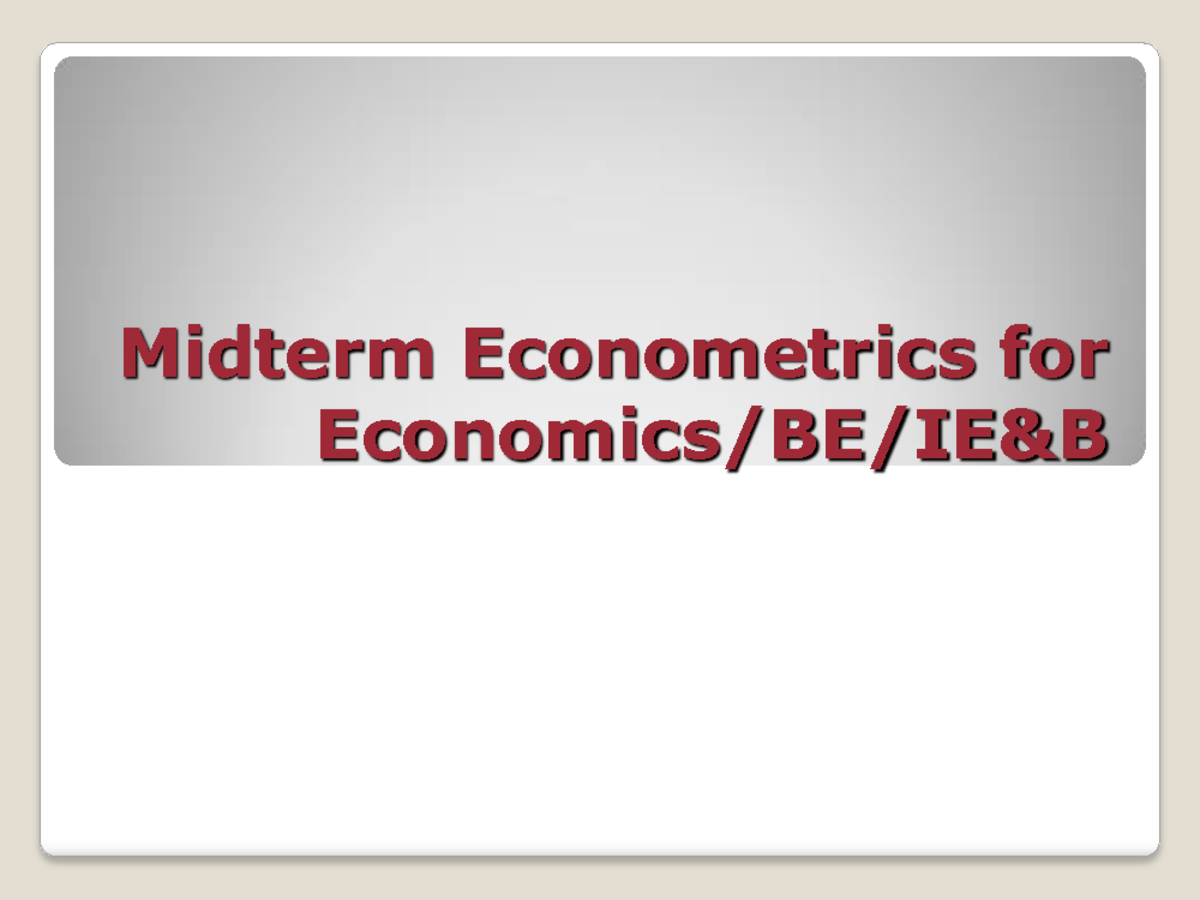 Midterm And Final Exam 2015 Midterm Econometrics For Economics Be Ie