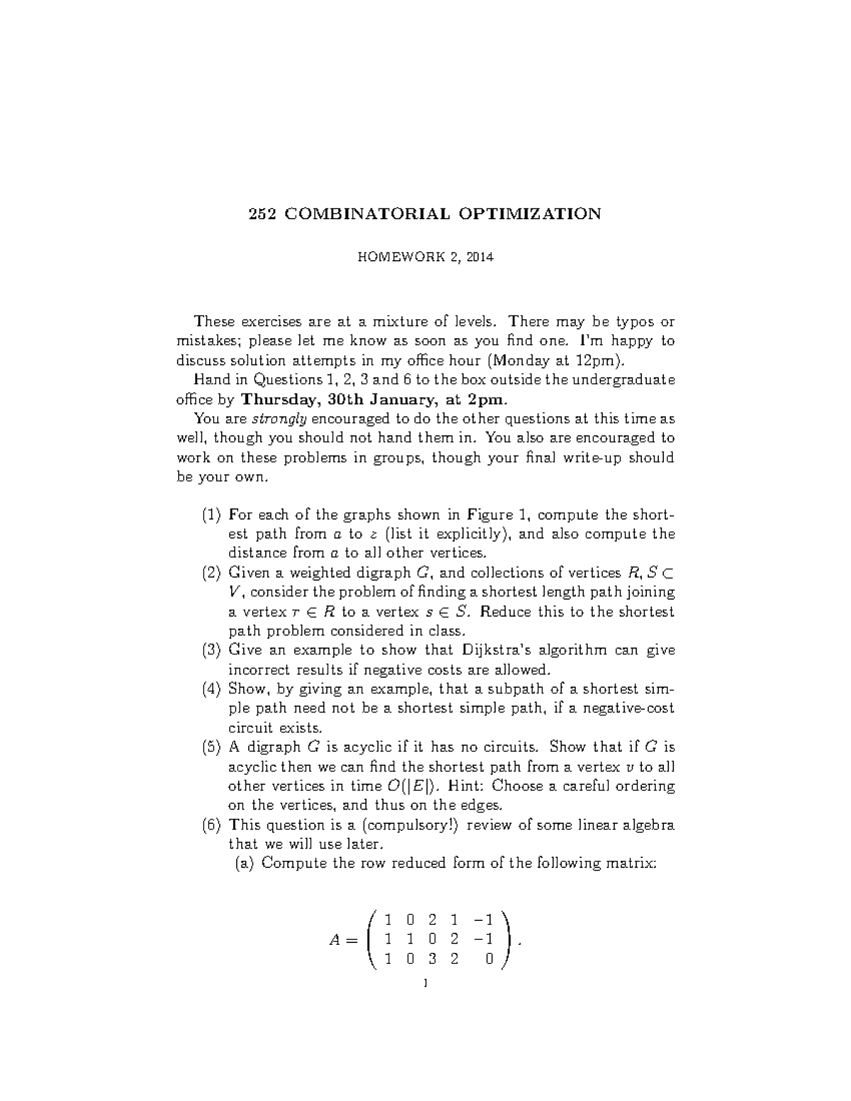MA252 2013-2014 Assignment 2 - 252 COMBINATORIAL OPTIMIZATION HOMEWORK 2, 2014 These exercises ...