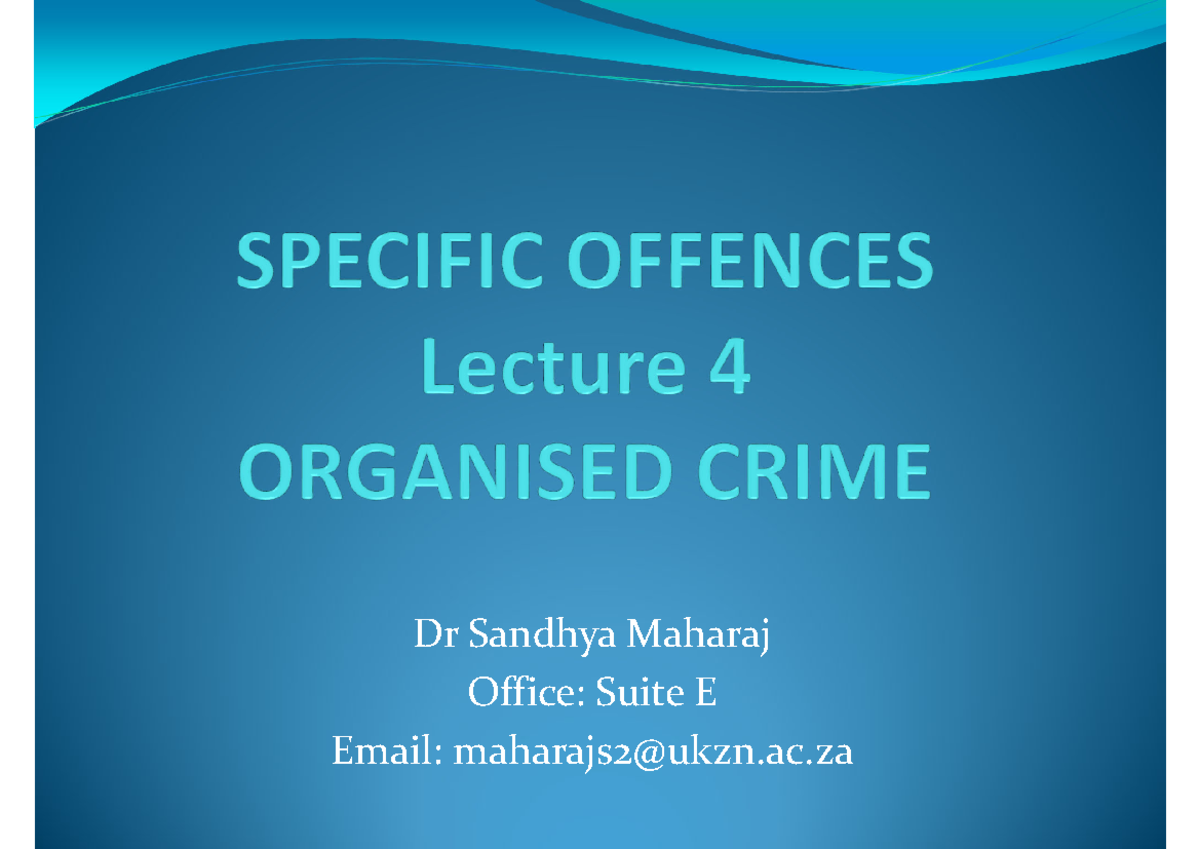 Organised Crime - Summary Law of Evidence - Dr Sandhya Maharaj Office: Suite E Email: - Studocu