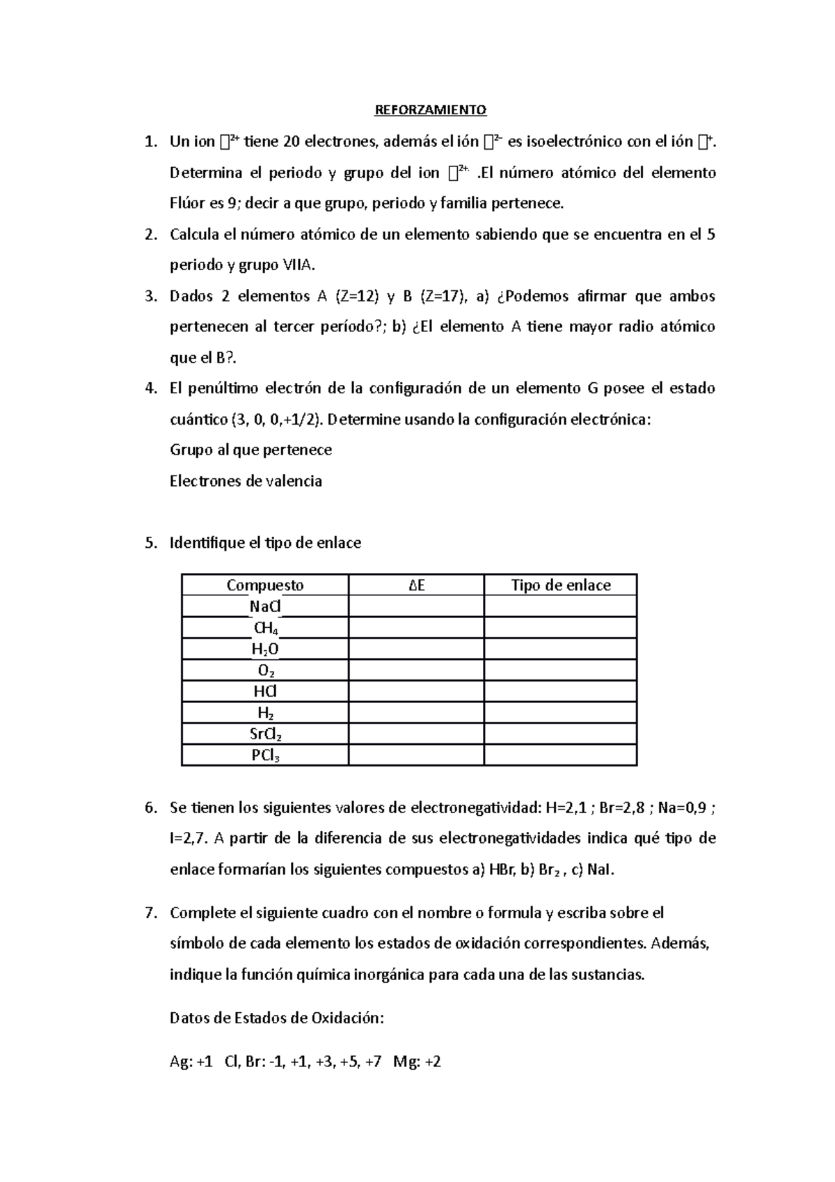 Reforzamiento 2 - REFORZAMIENTO Un ion 𝐀2+ tiene 20 electrones, además ...