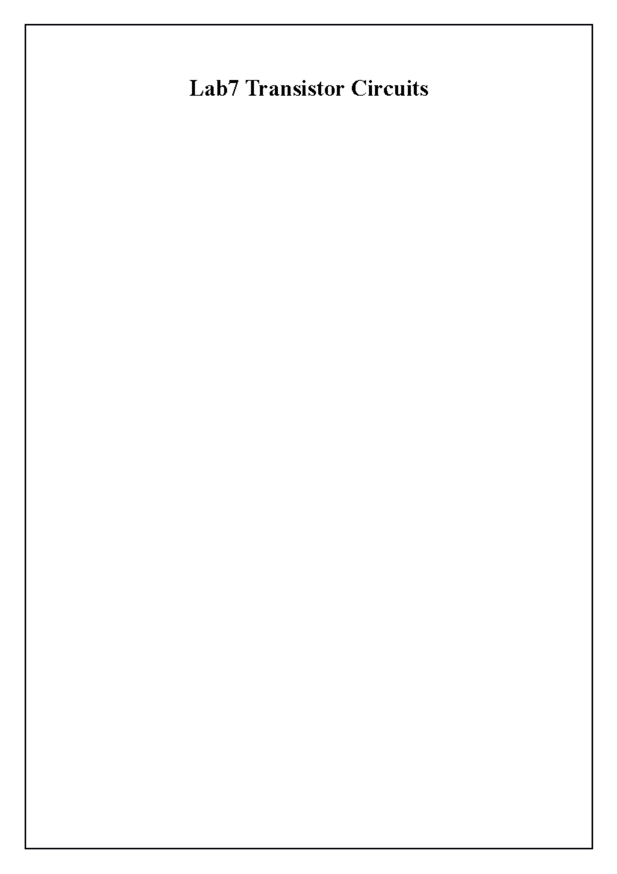 Lab7 Transistor - Introduction: A transistor is a type of electronic ...