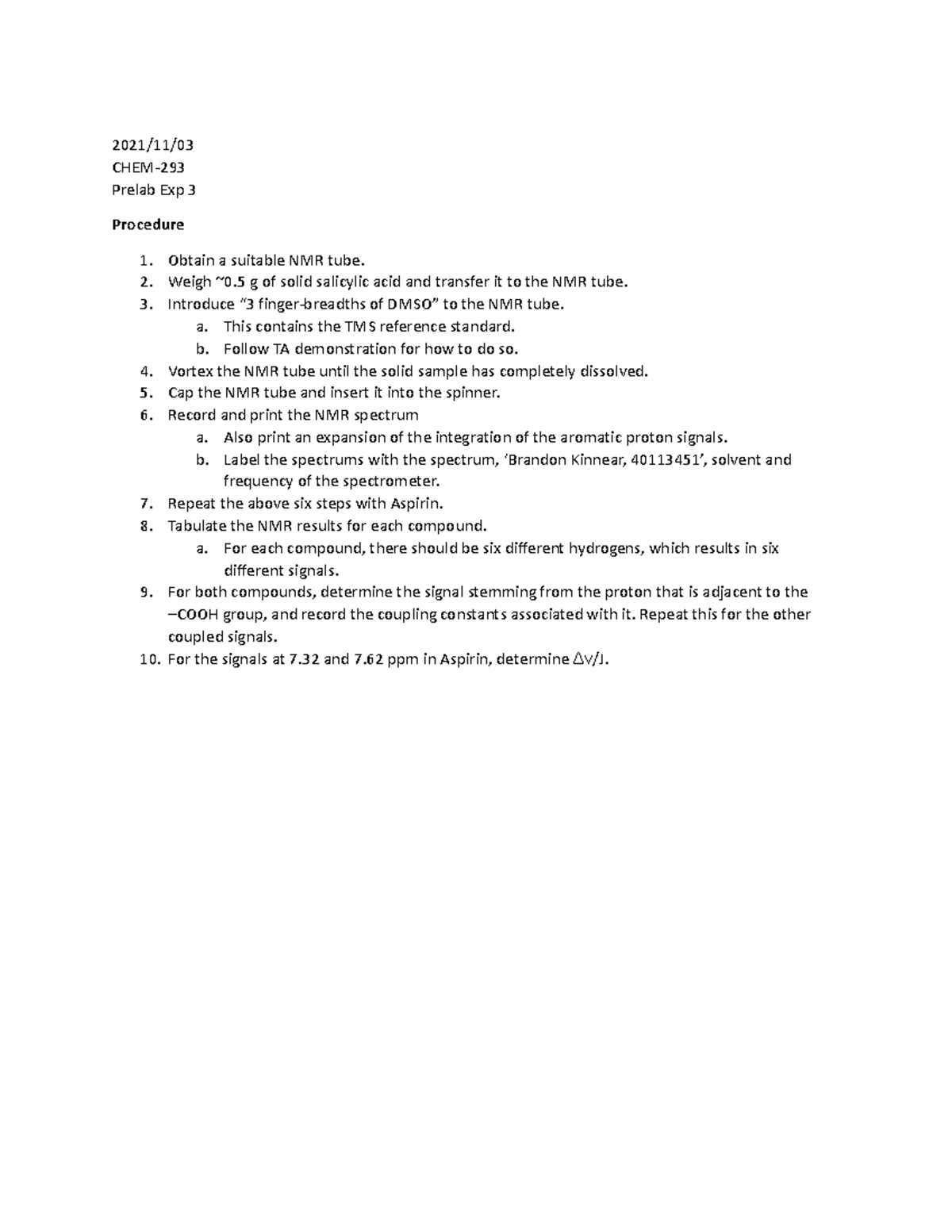Chem 293 Prelab 3 - 2021/11/ CHEM- Prelab Exp 3 Procedure Obtain a suitable NMR tube. Weigh ~0 g ...