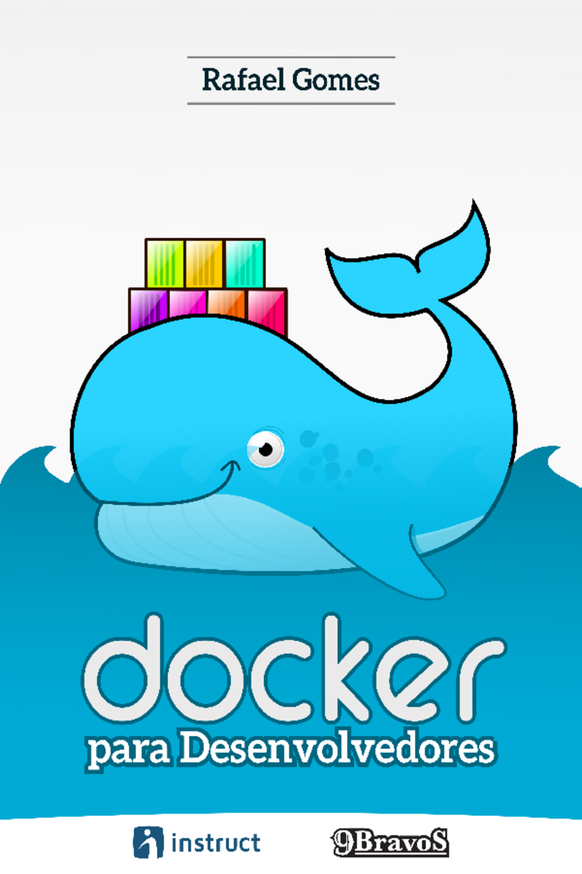Dockerparadesenvolvedores - Docker para desenvolvedores Rafael Gomes ...