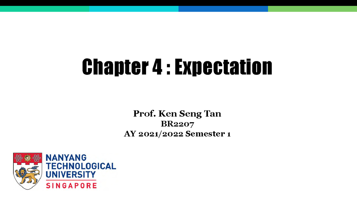 BR2207- Chapter 4 - Tan Ken Seng - Chapter 4 : Expectation Prof. Ken ...