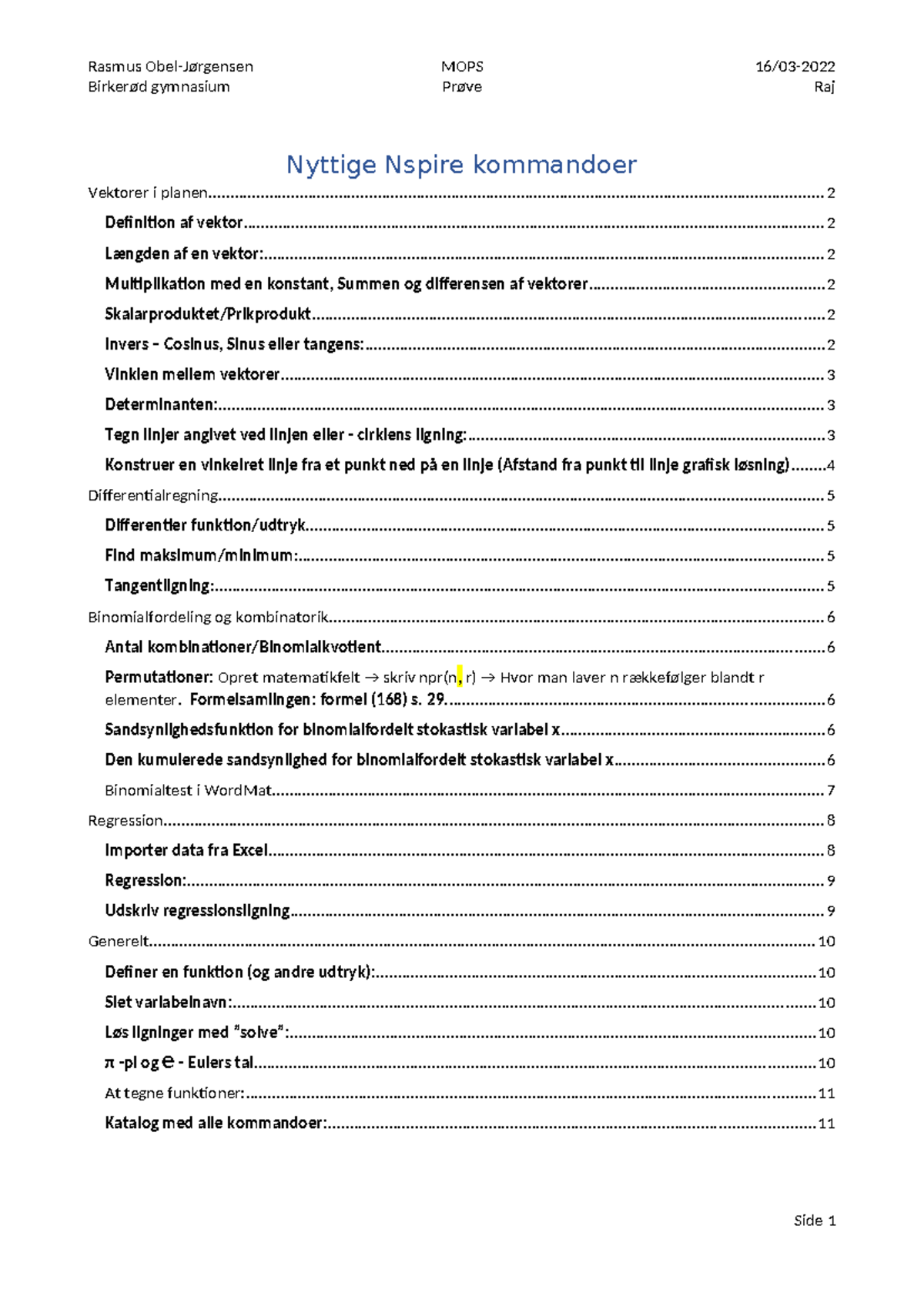 Nyttige Nspire kommandoer version 6 - Birkerød gymnasium Prøve Raj Vektorer i - Studocu