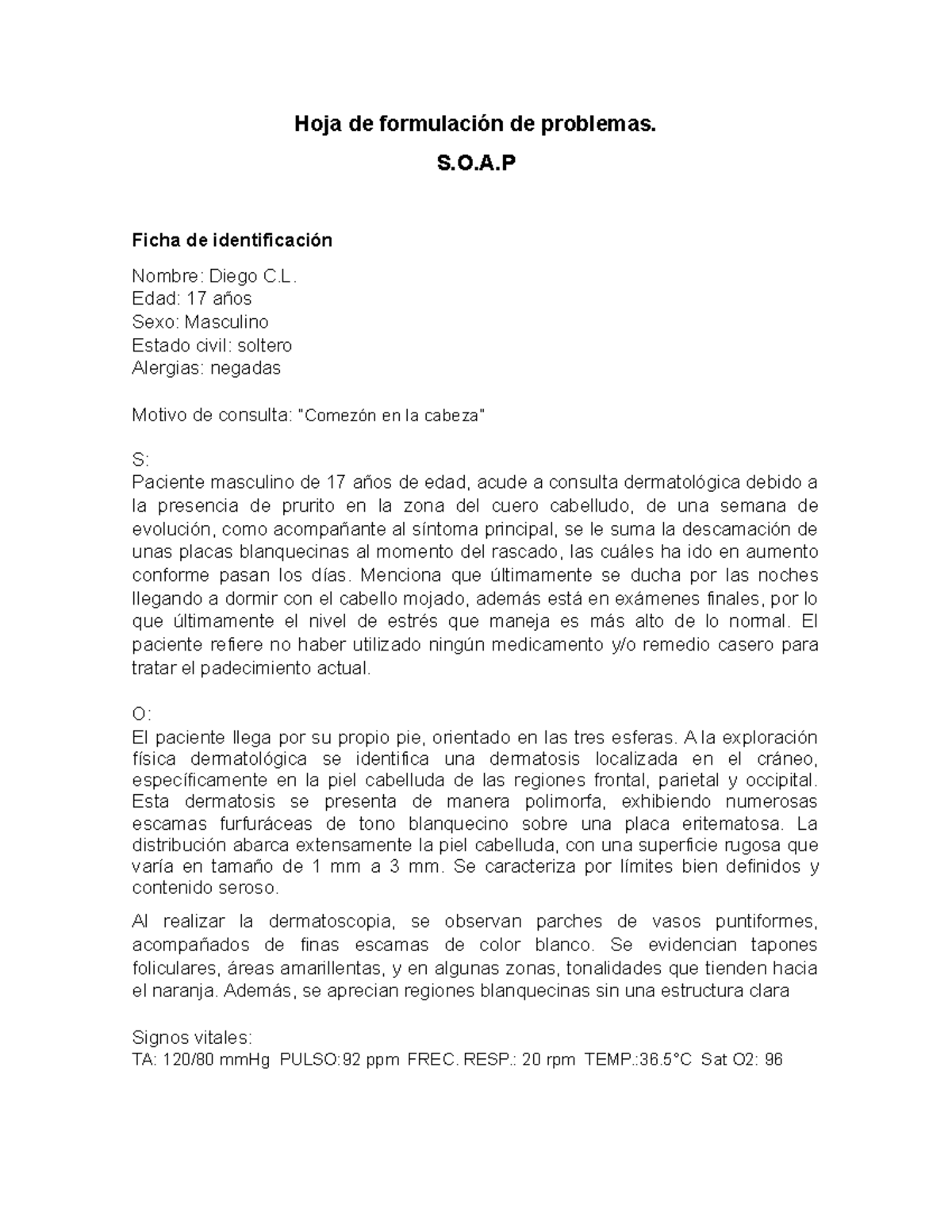 SOAP Derma - SOAP - Hoja de formulación de problemas. S.O.A Ficha de ...