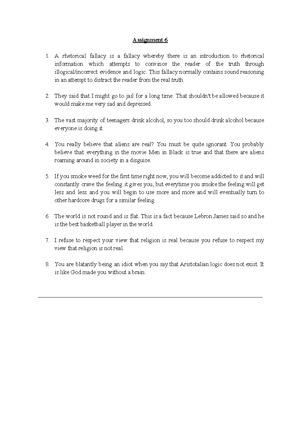 Philosophy 110 - Assignment 6 - Assignment 6 A rhetorical fallacy is a ...