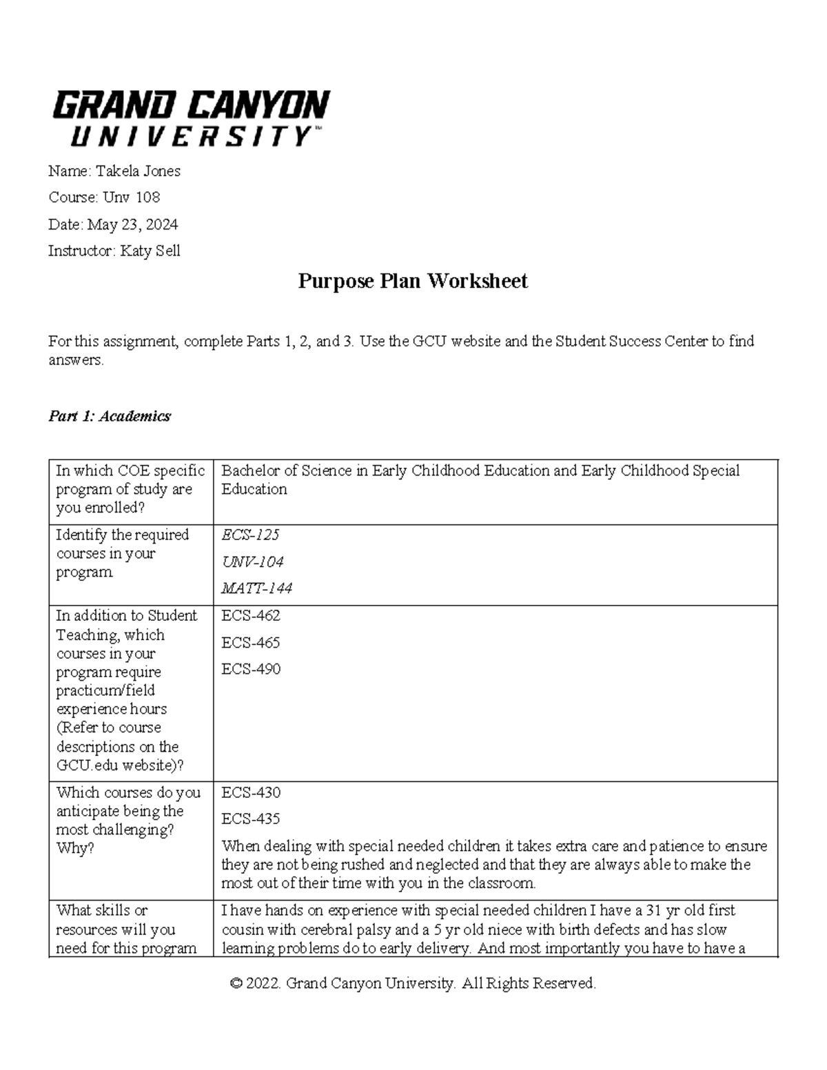 UNV 108 T4 Purpose Plan Gen Ed - Name: Takela Jones Course: Unv 108 ...