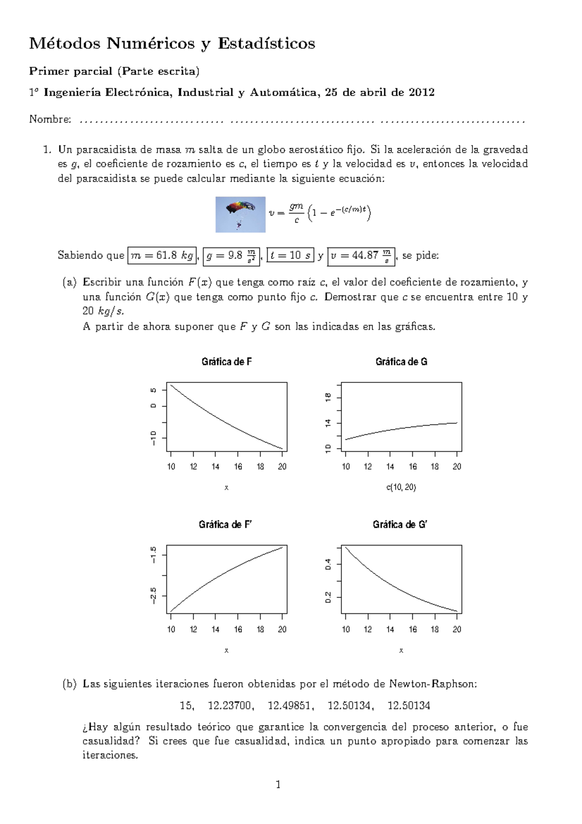 Examen 2 Abril 2012, preguntas y respuestas - M´ etodos Num´ ericos y Estad´ısticos Primer ...