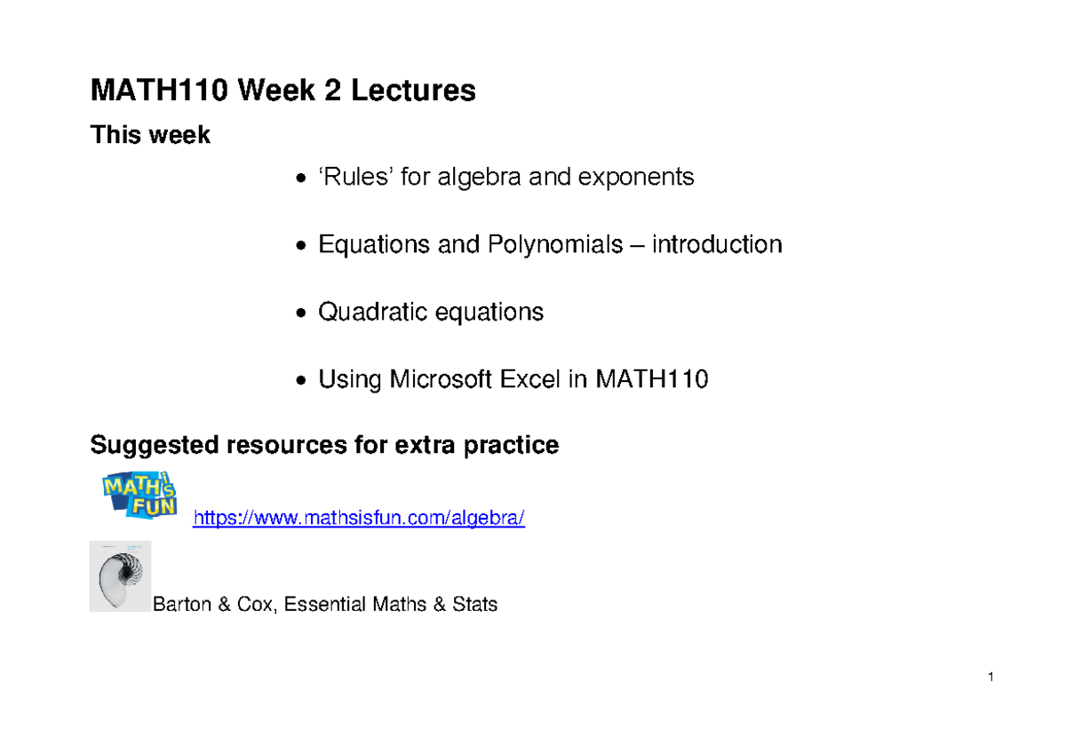 M110-21S1 Lectures Week02 - MATH110 Week 2 Lectures This week ‘Rules’ for algebra and exponents ...