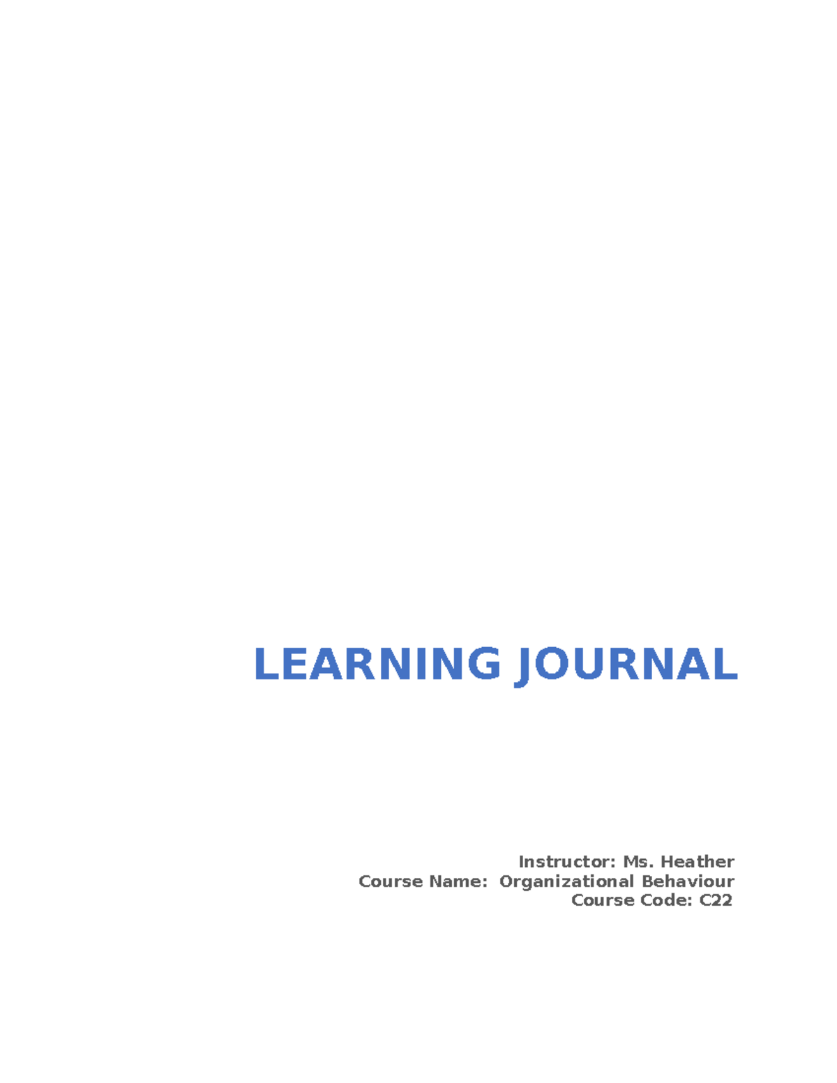 Learning Journal - LEARNING JOURNAL Course Name: Organizational ...