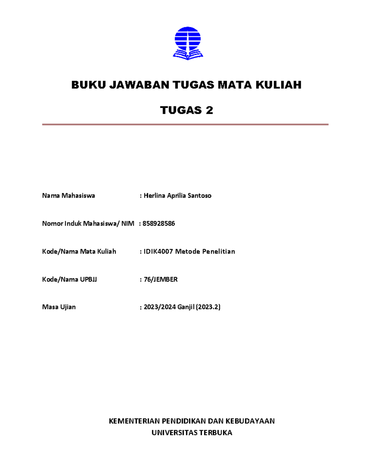 Bjt umum tmk2 metode - BUKU JAWABAN TUGAS MATA KULIAH TUGAS 2 Nama Mahasiswa : Herlina Aprilia ...