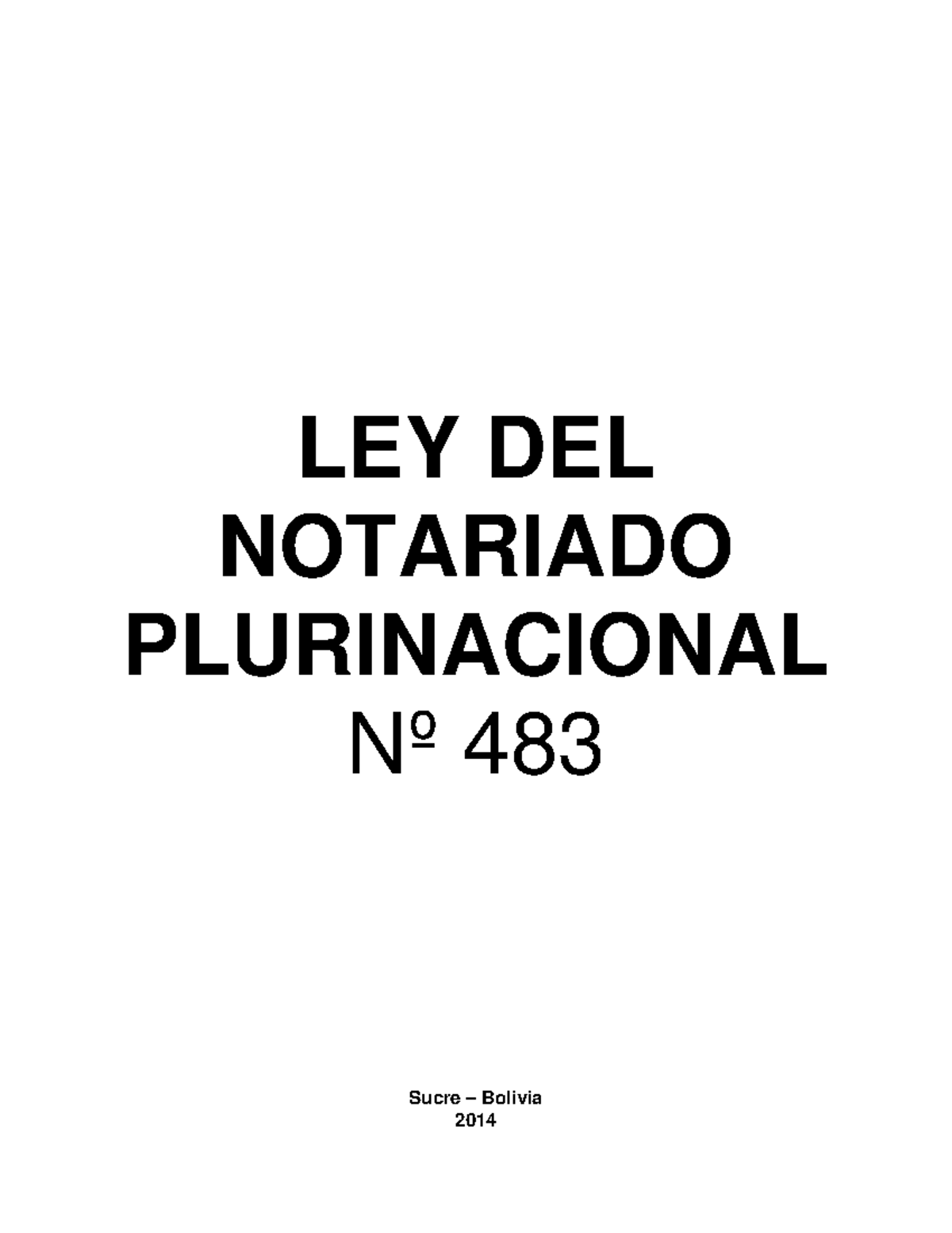 Ley 483 del notariado plurinacional - LEY DEL NOTARIADO PLURINACIONAL Nº 483 Sucre – Bolivia ...