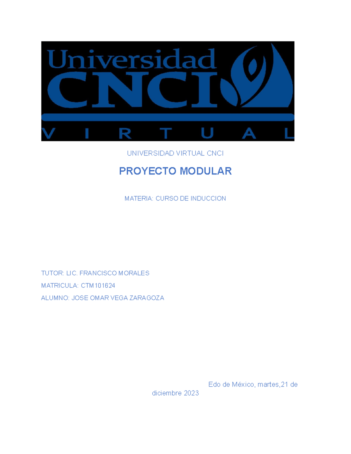 Proyecto Modular 27 DIC - UNIVERSIDAD VIRTUAL CNCI PROYECTO MODULAR MATERIA: CURSO DE INDUCCION ...