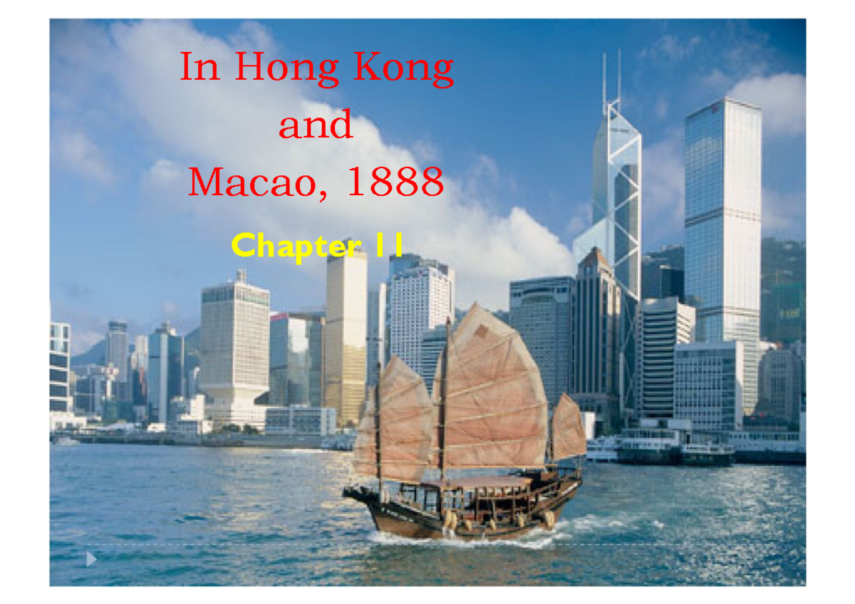 Chapter-11 - ppt - In Hong Kong and Macao, 1888 Chapter 11 Introduction 🞂 Second time to leave ...