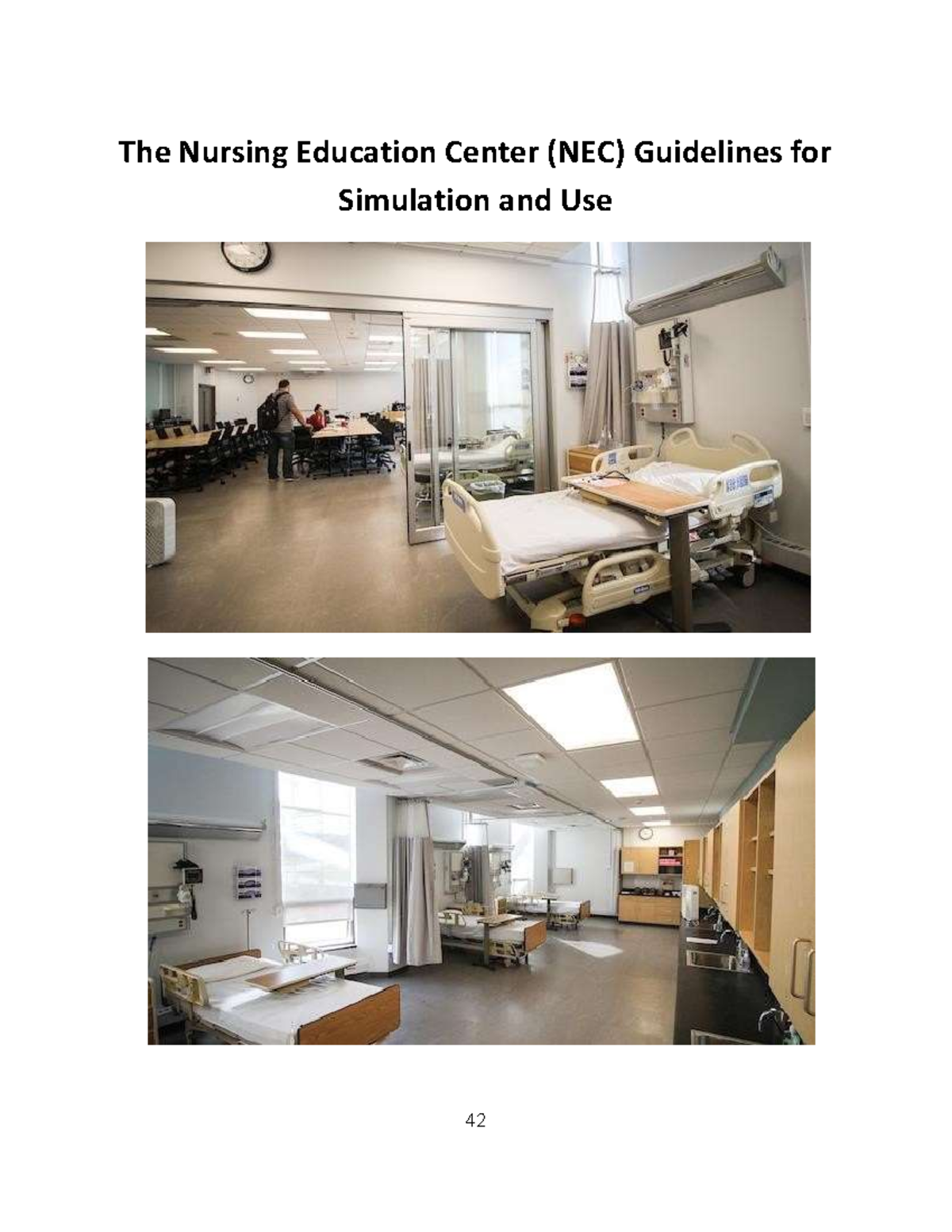 The Nursing Education Center (NEC) Guidelines for Simulation and Use - It is expected that every ...