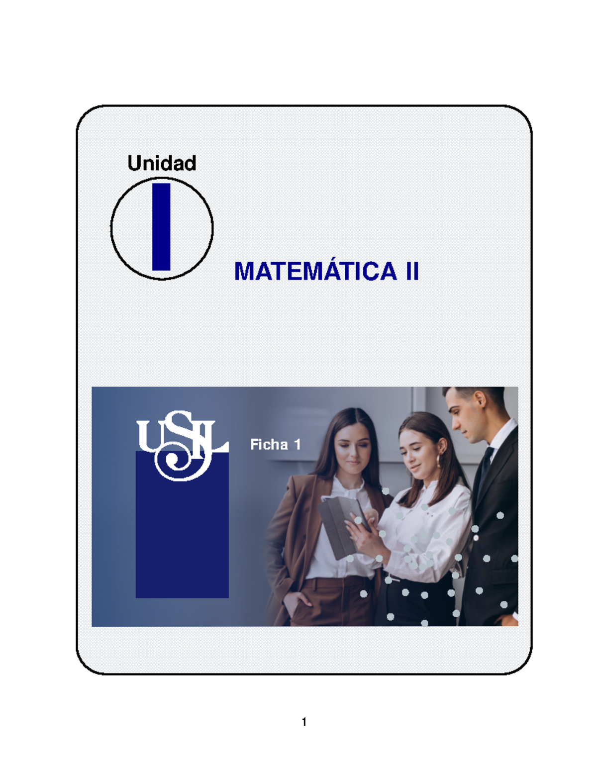 Sesion 1 Caso M2 - Znksks - Unidad I MATEMÁTICA II Ficha 1 BIENVENIDOS A USIL LEARNING ...