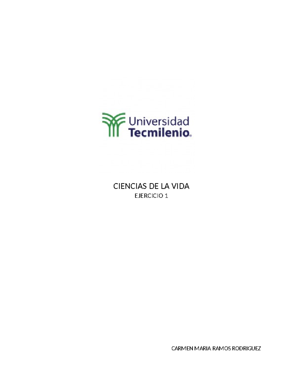 Ciencias DE LA VIDA. E1 - ejercicio 1 - CIENCIAS DE LA VIDA EJERCICIO 1 CARMEN MARIA RAMOS ...