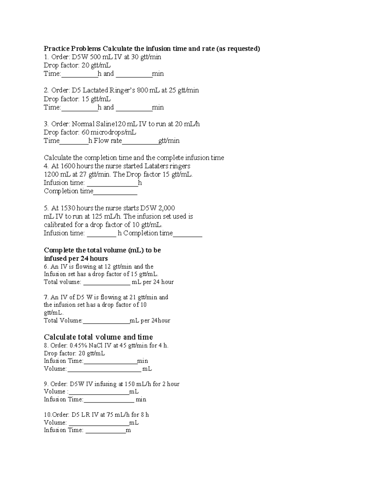 Practice Problems Calculate the infusion time and rate - Order: D5W 500 ...