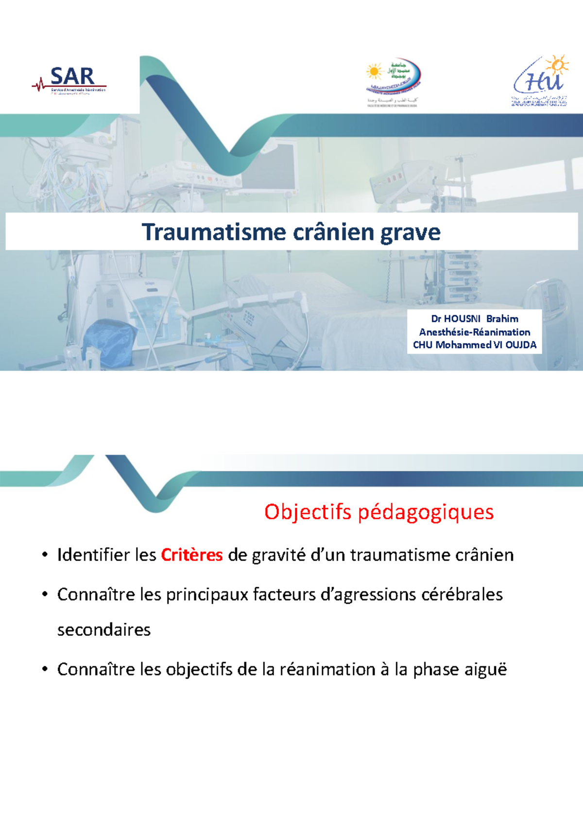 Traumatisme crânien grave - Dr HOUSNI Brahim Anesthésie-Réanimation CHU ...