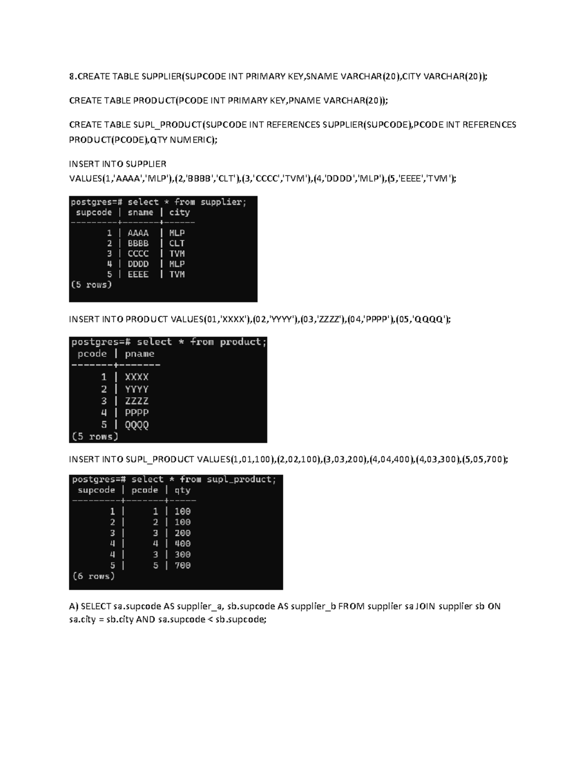 RDBMS-Lab Practical - 8 TABLE SUPPLIER(SUPCODE INT PRIMARY KEY,SNAME ... RDBMS-Lab Practical - 8 TABLE SUPPLIER(SUPCODE INT PRIMARY KEY,SNAME ...