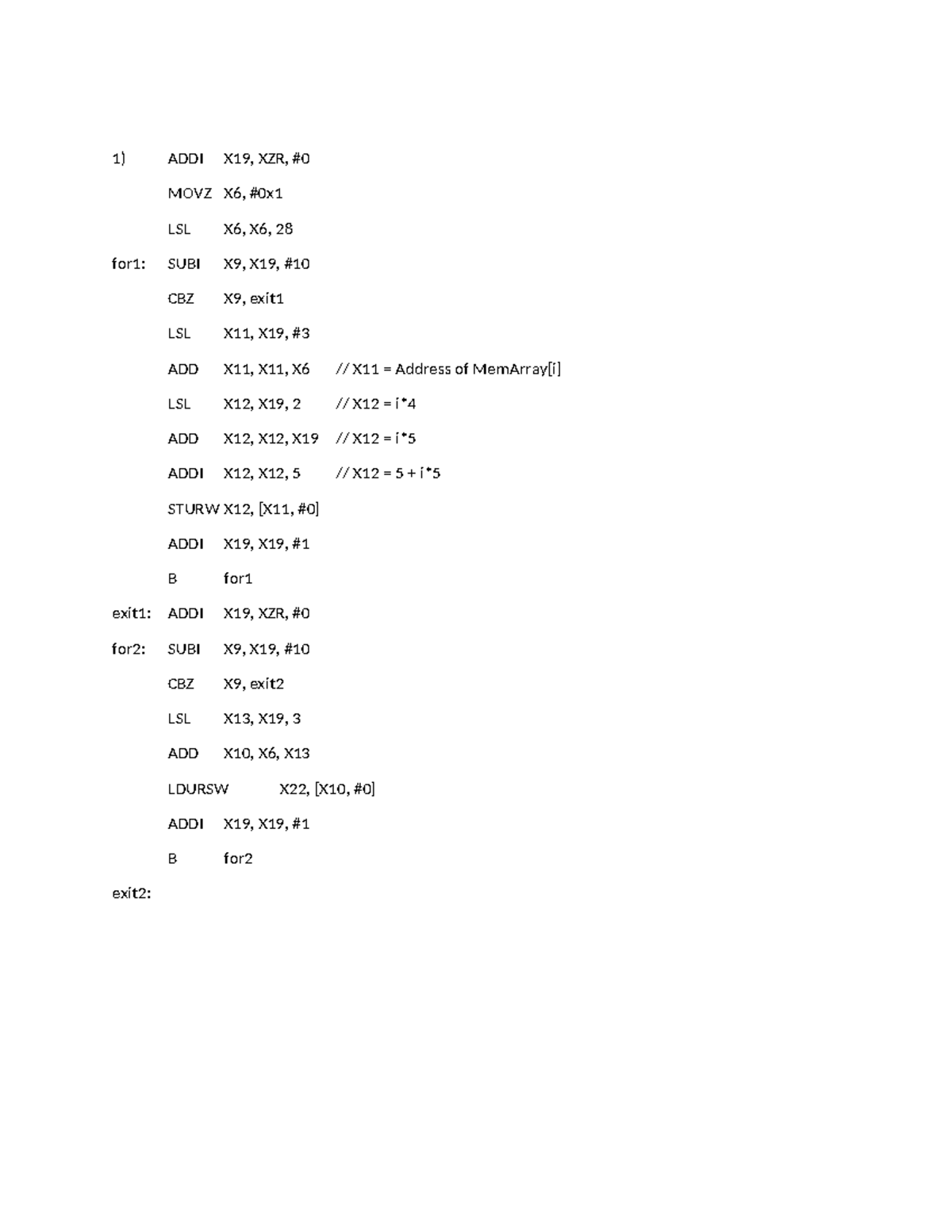 CO HW code - all of the above - ADD X11, X11, X6 // X11 = Address of MemArray[i] ADDI X19, XZR ...