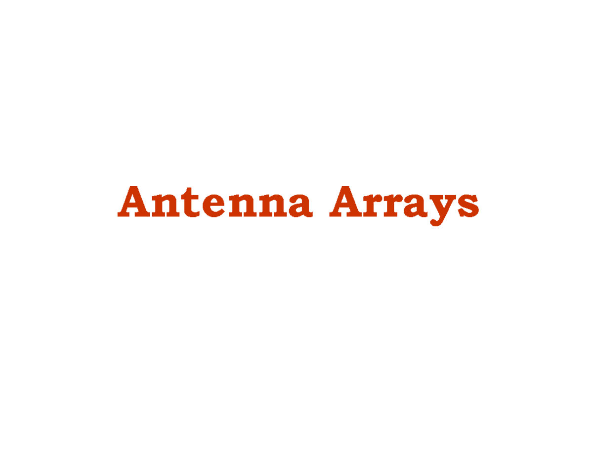 Lecture 10 Array Antenna Theory Slides Antenna Arrays Arrays A Single Element Produces A