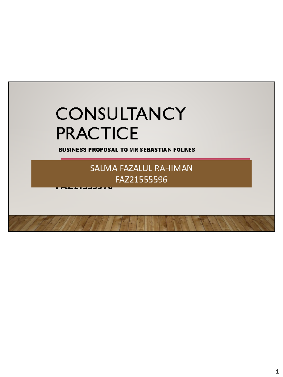 Consult PDF - assignment - CONSULTANCY PRACTICE BUSINESS PROPOSAL TO MR ...