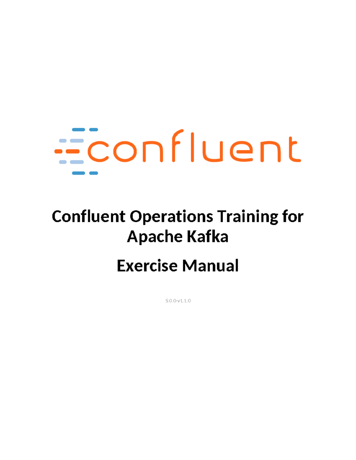 Operations Exercise Guide - Confluent Operations Training for Apache Kafka Exercise Manual 5.0.0 ...