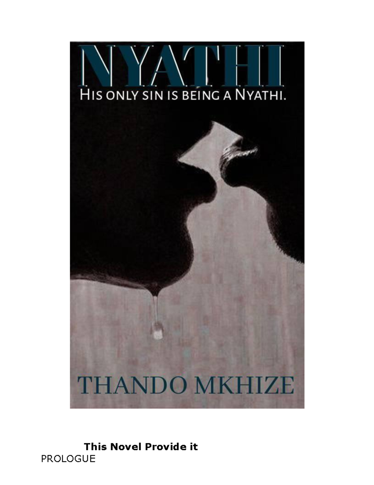 Nyathi by Thando Mkhize - This Novel Provide it PROLOGUE I push past everyone that is walking ...