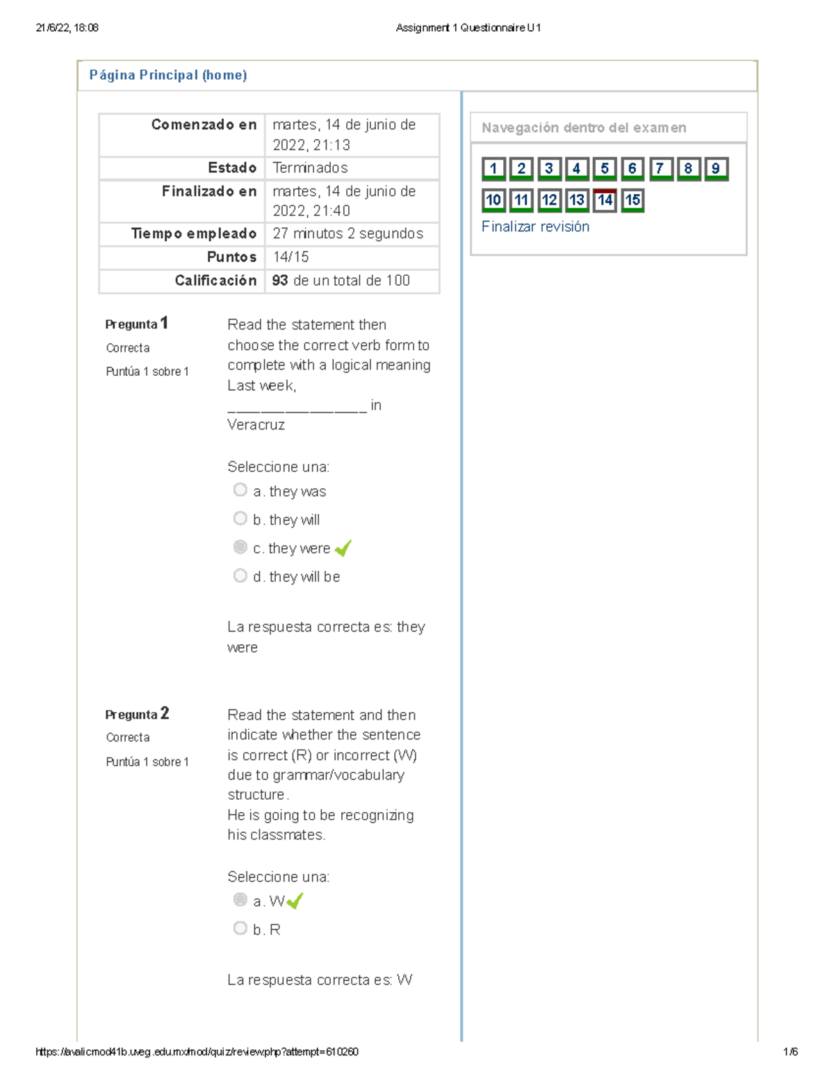 Assignment 1 Questionnaire U1 - Página Principal (home) Pregunta 1 Correcta Puntúa 1 sobre 1 ...