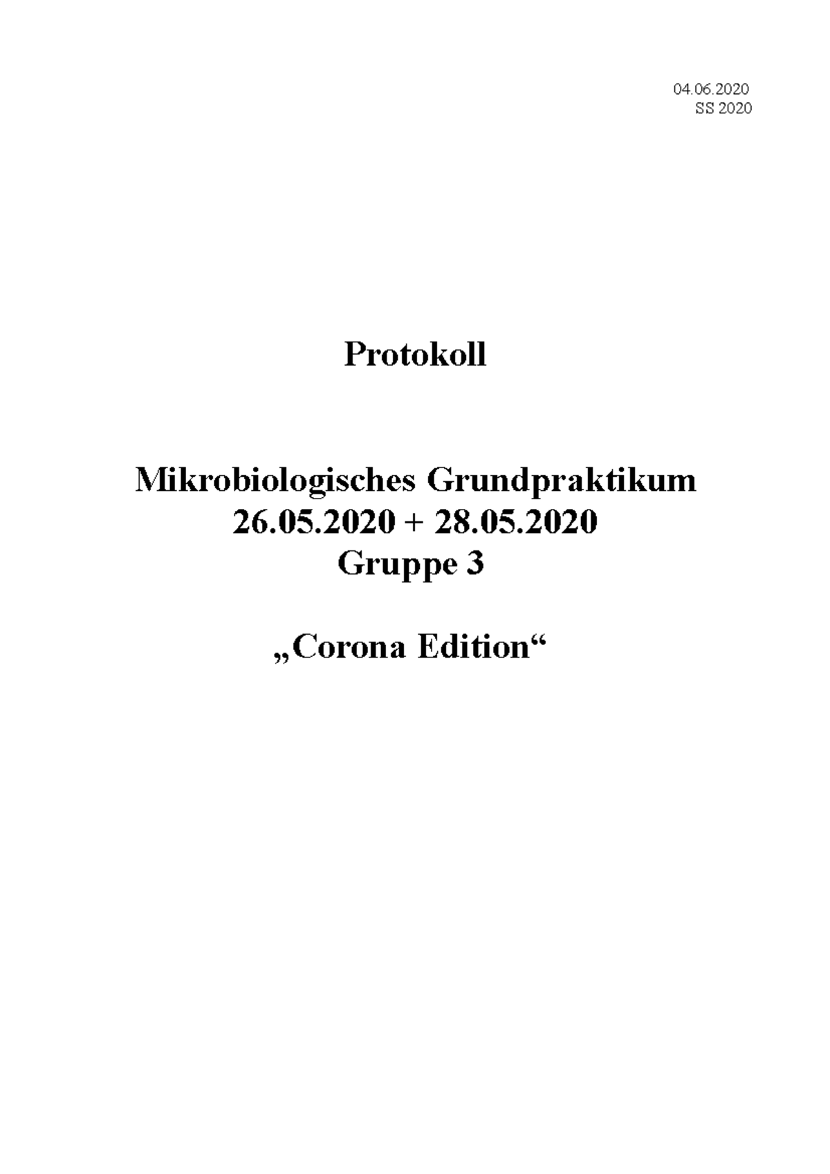 Protokoll Mikrobiologisches Grundpraktikum - Warning: TT: undefined function: 32 04. SS 2020 ...