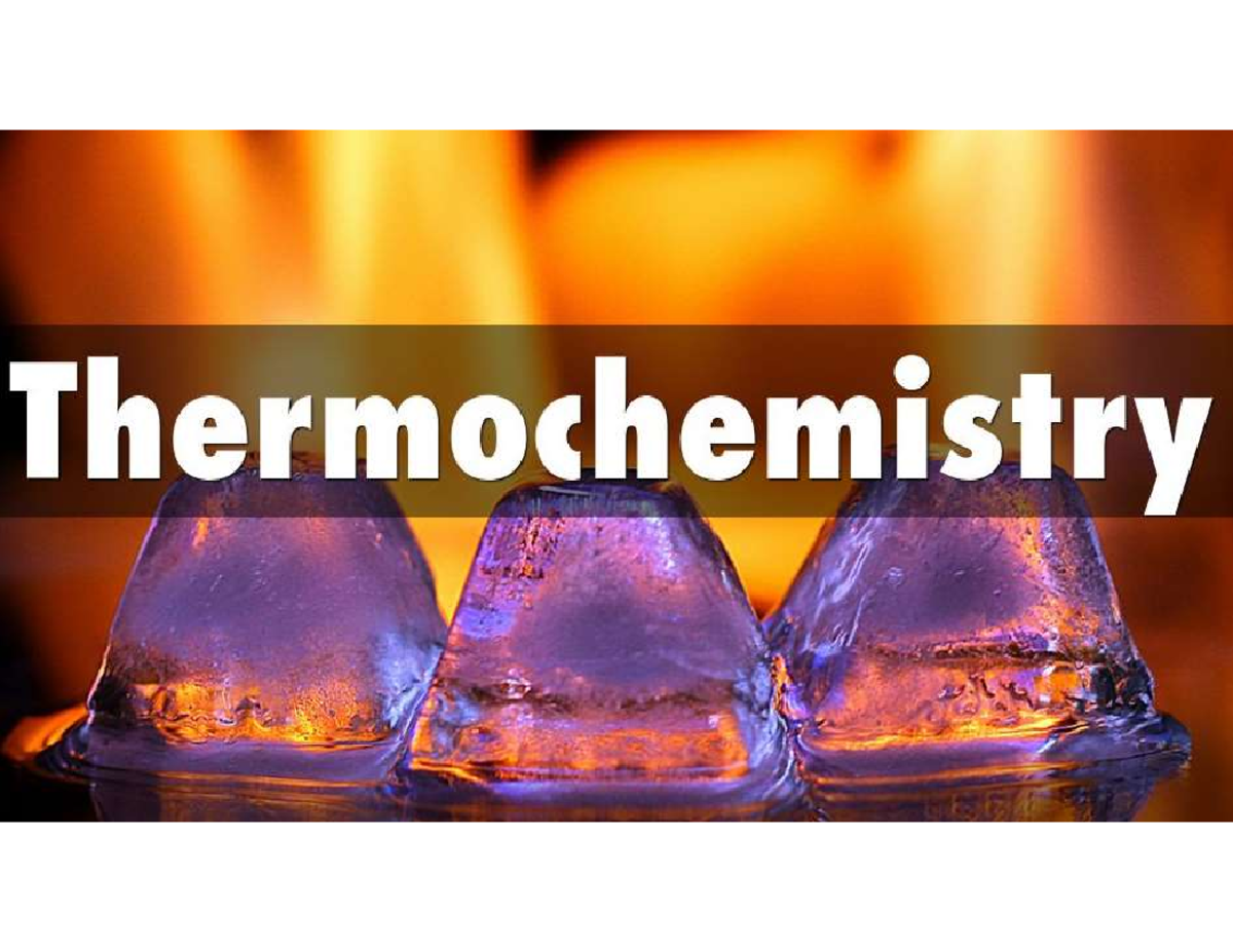 Thermochemistry-Part-1 - Thermodynamics is the science of the ...