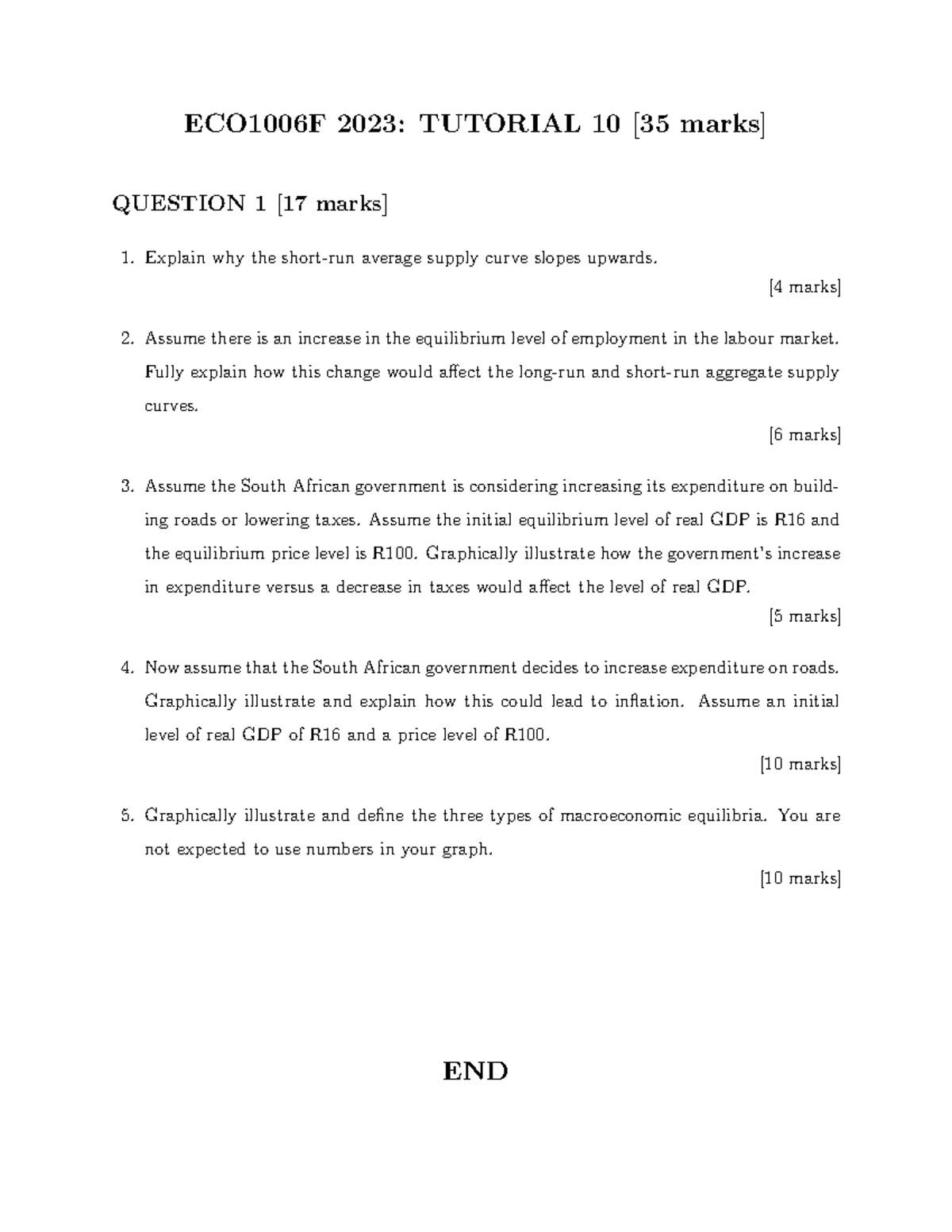 Tutorial 10 Questions 2023 - ECO1006F 2023: TUTORIAL 10 [35 marks] QUESTION 1 [17 marks] Explain ...