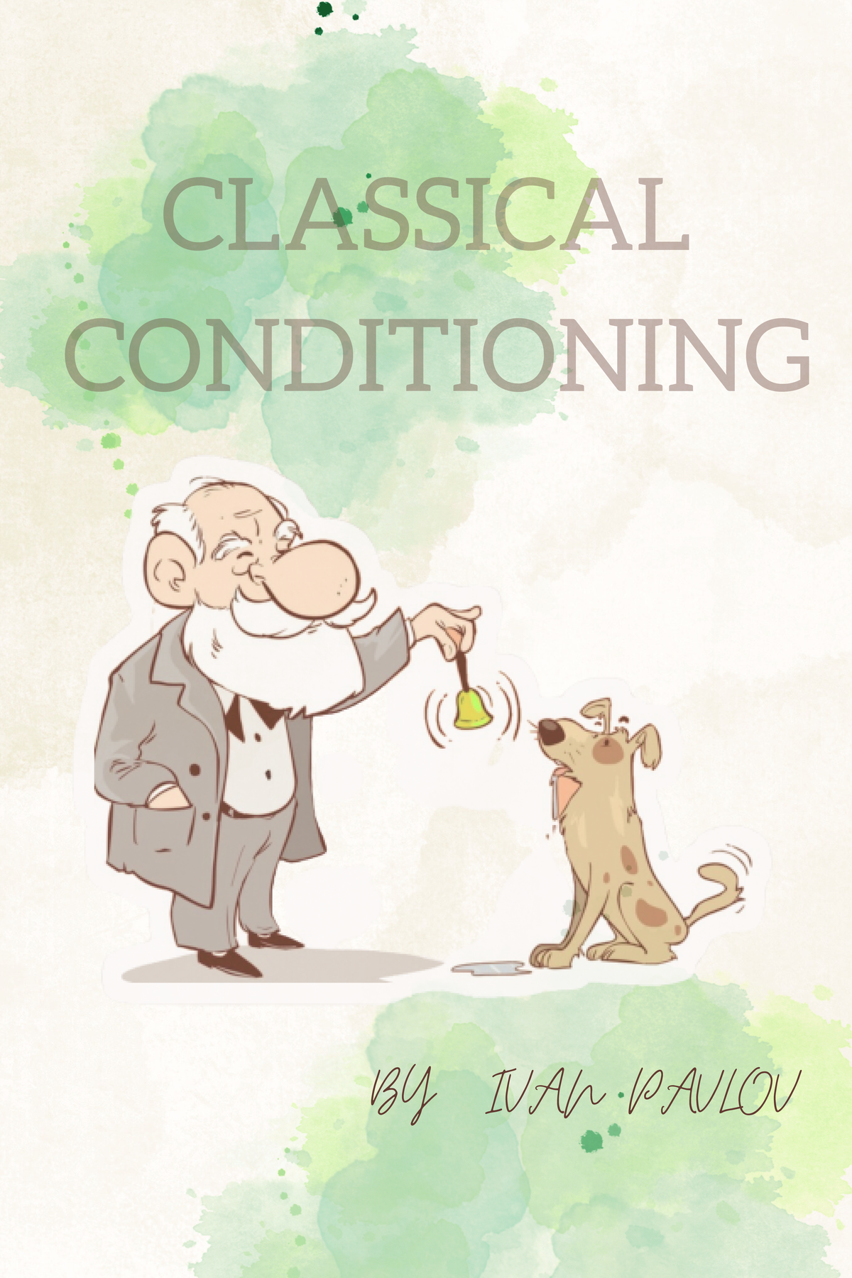 Passion Project - Shelby Paul - CLASSICAL CONDITIONING BY IVAN PAVLOV ...