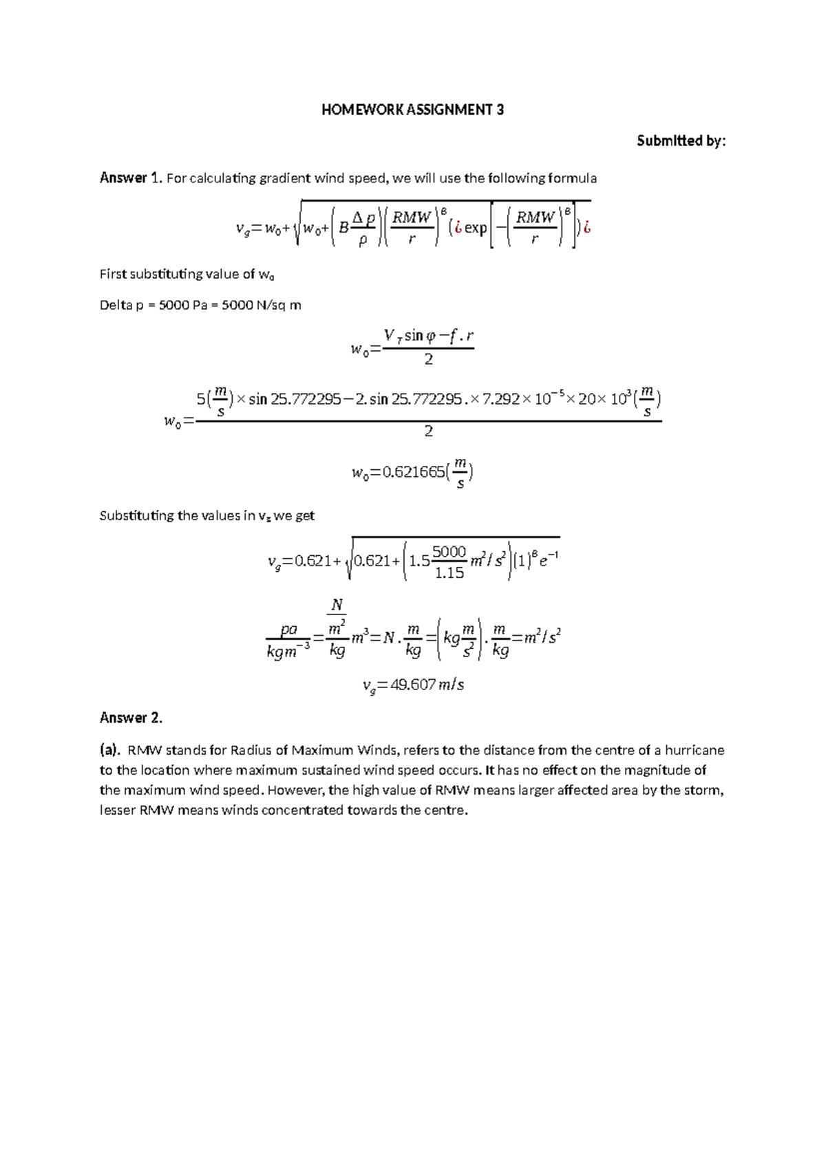 HW3 - Solutions to Homework 3 - HOMEWORK ASSIGNMENT 3 Submitted by: Answer 1. For calculating ...