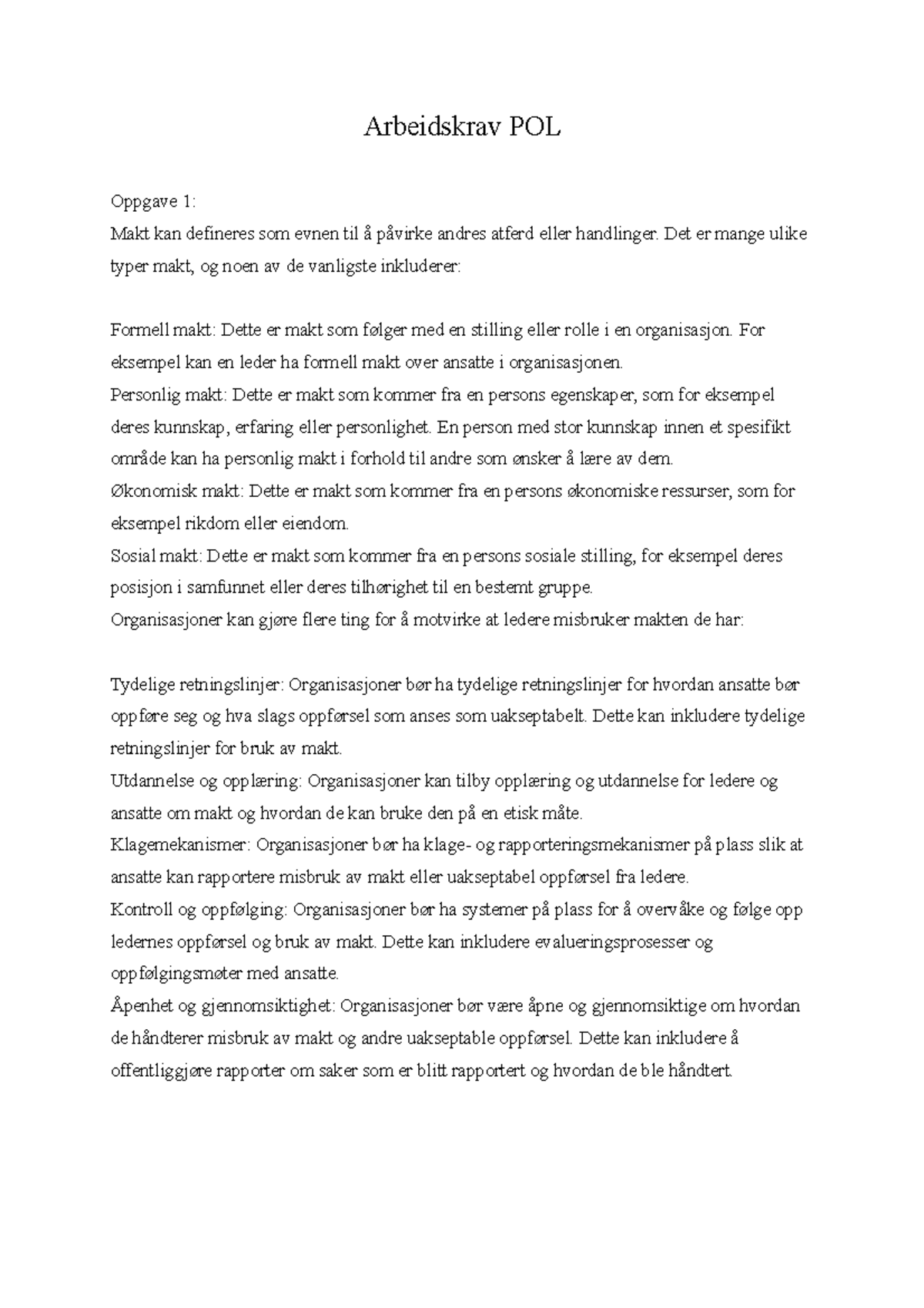Arbeidskrav POL 3 - Arbeidskrav POL Oppgave 1: Makt kan defineres som evnen til å påvirke andres ...