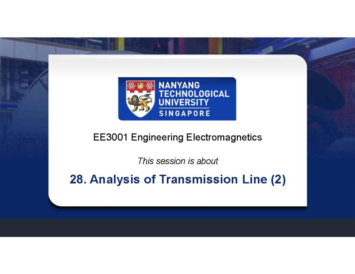 18S1 EE3001 PDF Week11Part2Session 28-2 V3 - 28. Analysis of Transmission Line (2) EE3001 - Studocu