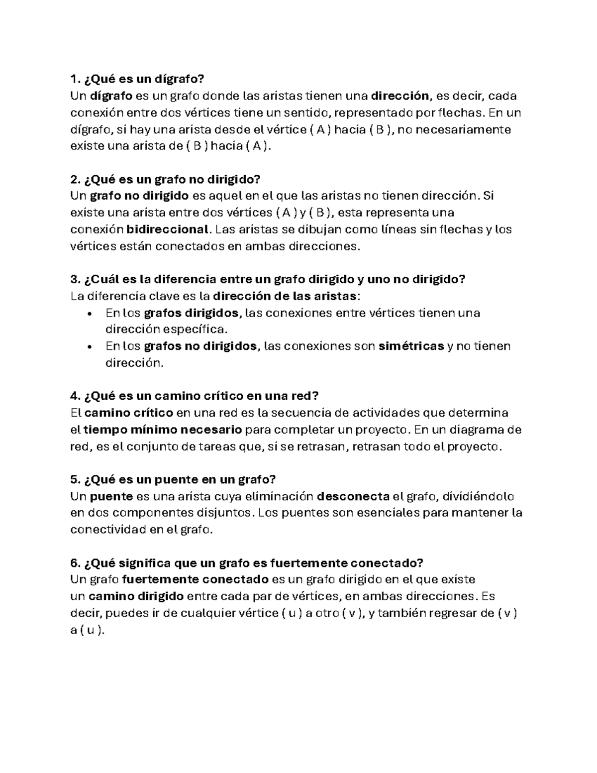 Respuestas Cuestionario 8 - ¿Qué es un dígrafo? Un dígrafo es un grafo ...