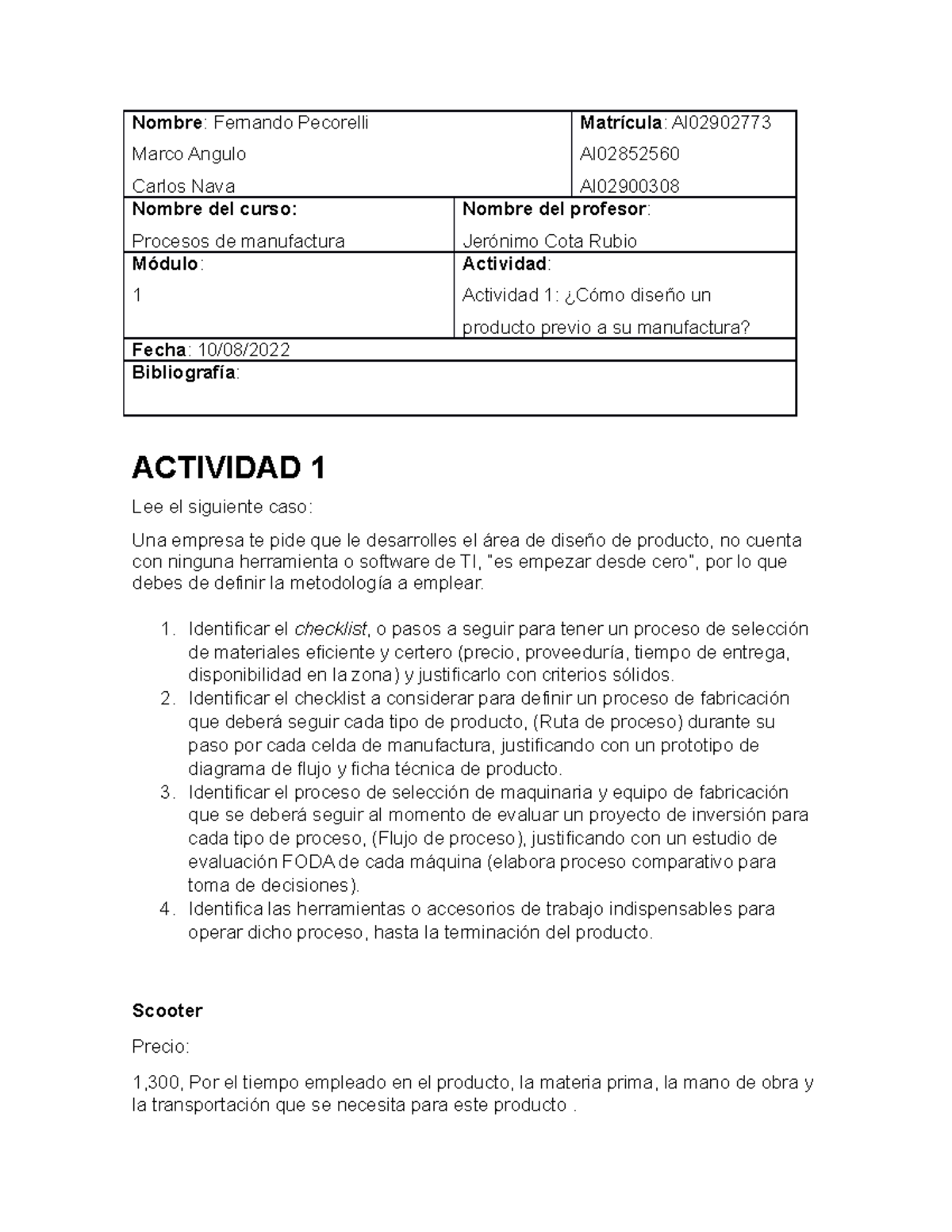 Act 1 manufactura - Nombre : Fernando Pecorelli Marco Angulo Carlos Nava Matrícula : Al Al Al ...