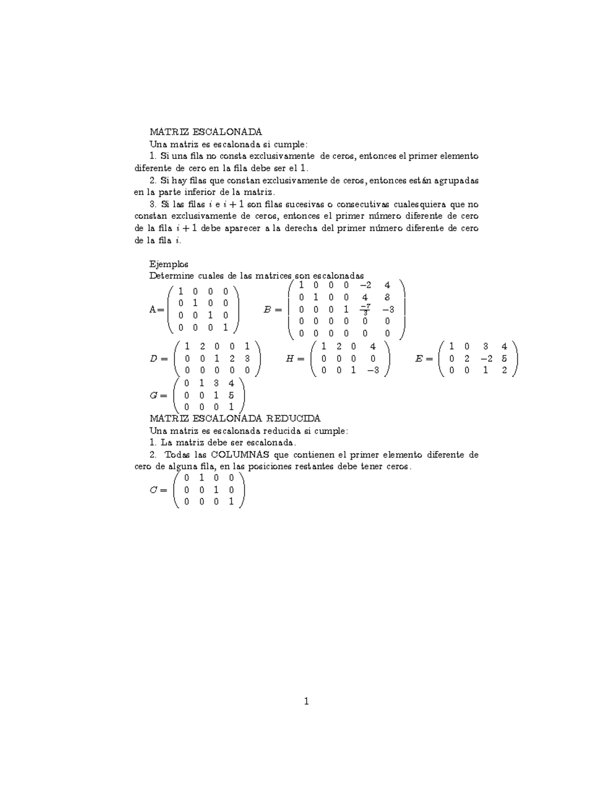 MATRIZ ESCALONADA Una matriz es escalonada si cumple - Si hay Ölas que ...