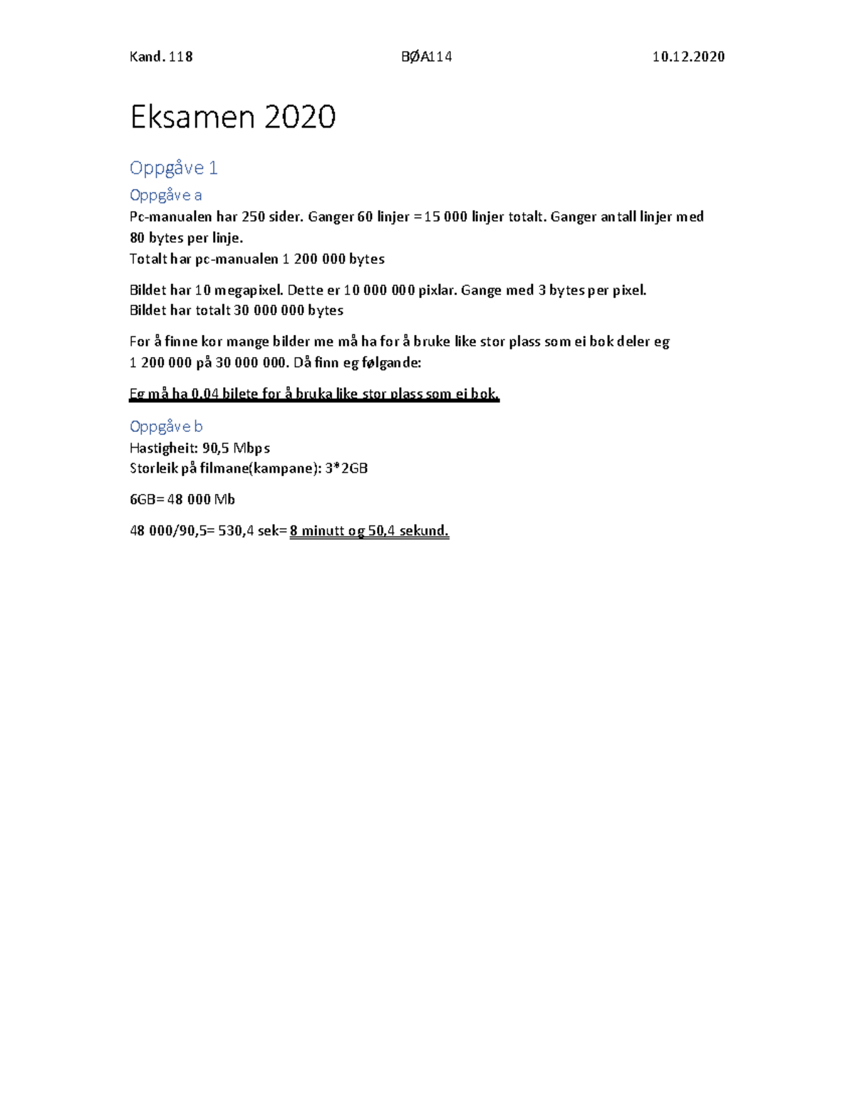 A besvarelse digitalisering - Eksamen 2020 Oppgåve 1 Oppgåve a Pc ...